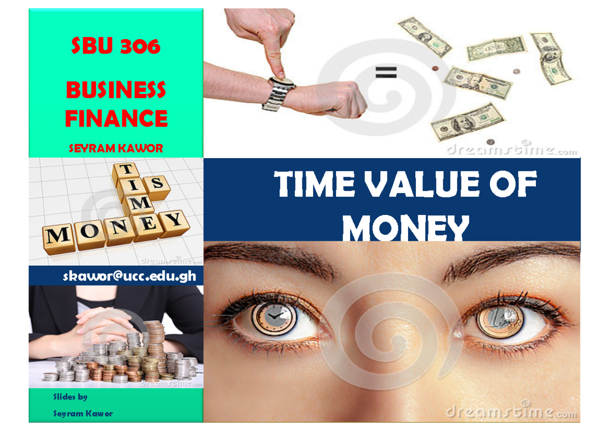 TIME Value OF Money Lecture Notes - TIME VALUE OF MONEY SBU 306 ...