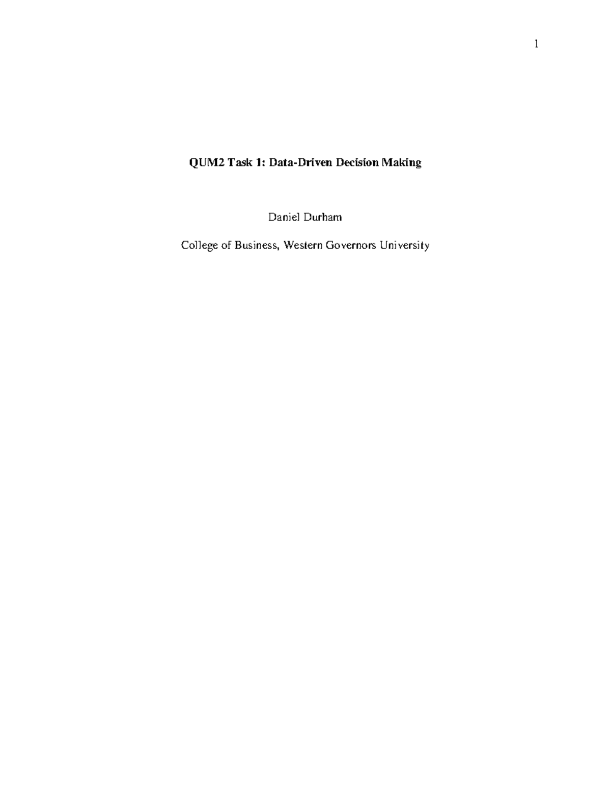 C207 Task 1 - QUM2 Task 1: Data-Driven Decision Making Daniel Durham ...