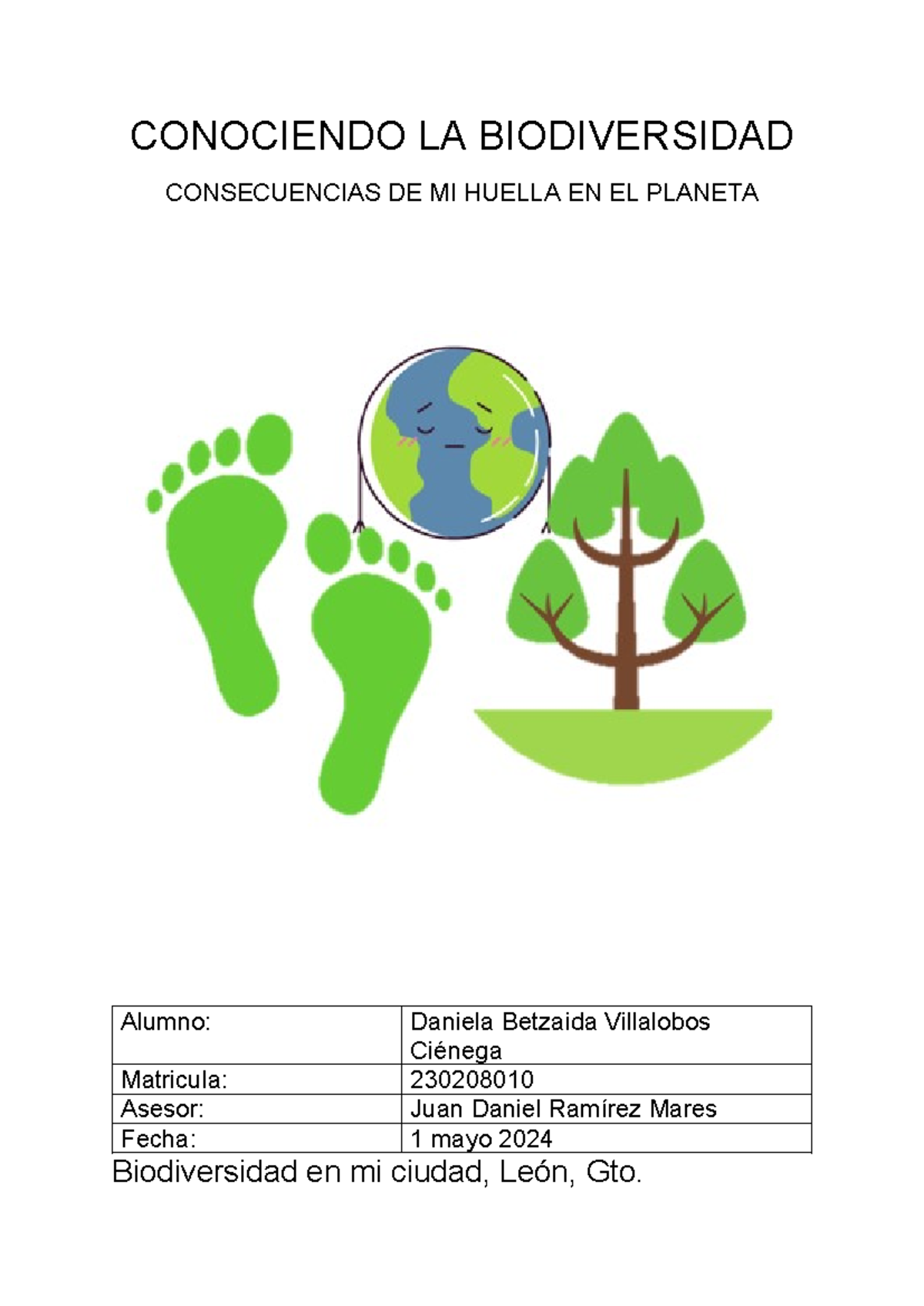 BIO EA4 - CONOCIENDO LA BIODIVERSIDAD CONSECUENCIAS DE MI HUELLA EN EL PLANETA Alumno: Daniela ...