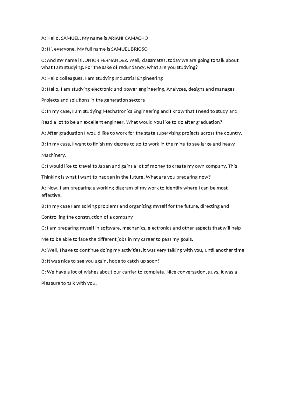 Dialogosemana 5 - A: Hello, SAMUEL. My name is ARIANI CAMACHO B: Hi ...