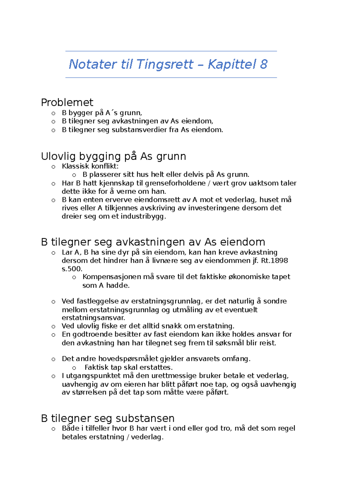 Notater til Tingsrett - Kapittel 8 - Ulovlig bygging på As grunn o Klassisk konflikt: o B ...