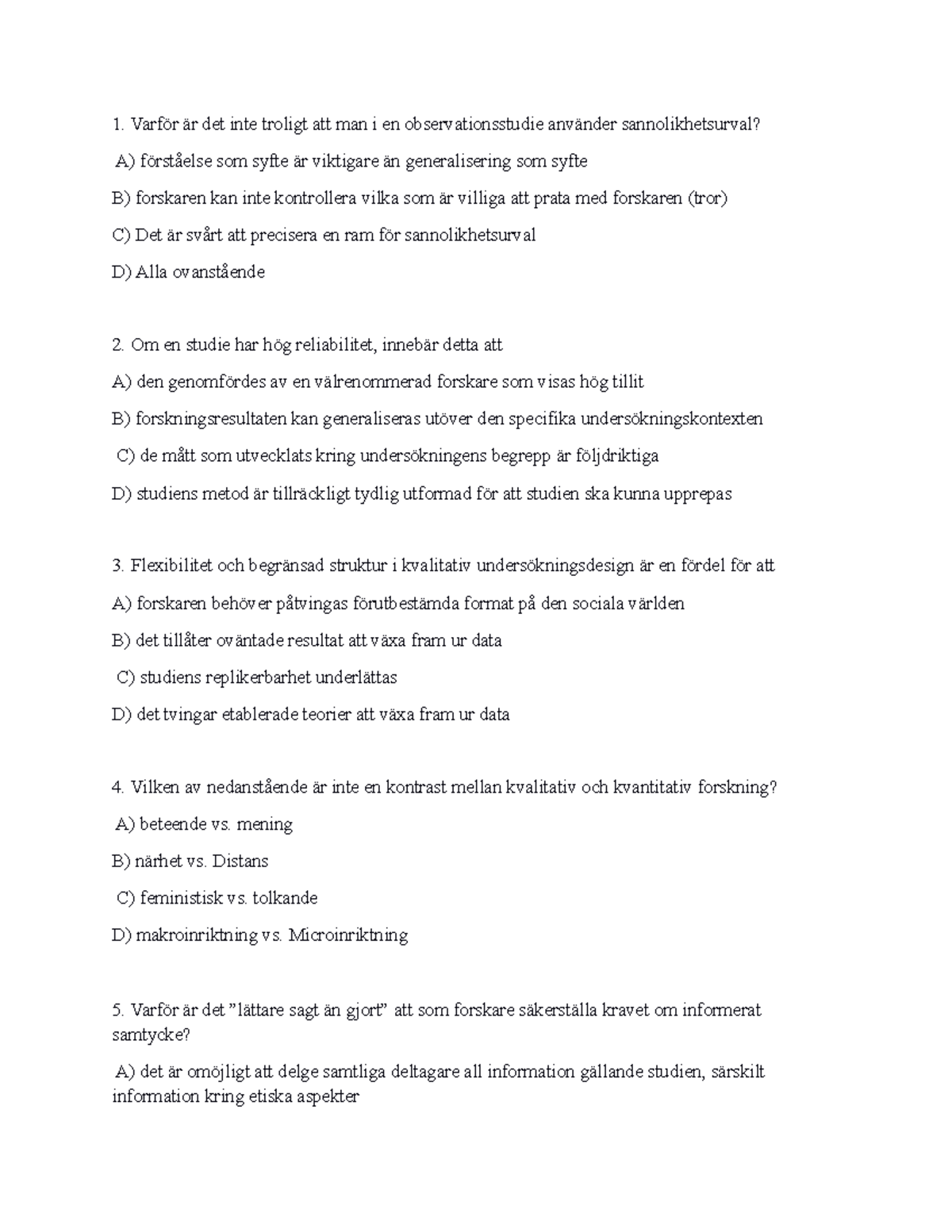 Svar tenta SAA080 - Varför är det inte troligt att man i en observationsstudie använder - Studocu