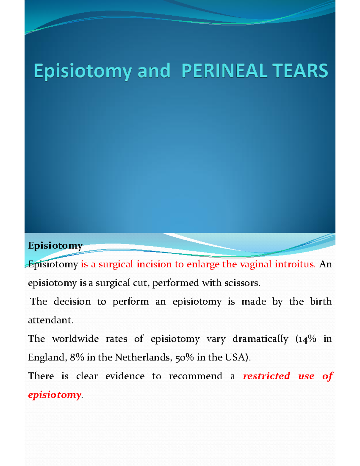 Episiotomy - Médecine - Episiotomy Episiotomy is a surgical incision to ...