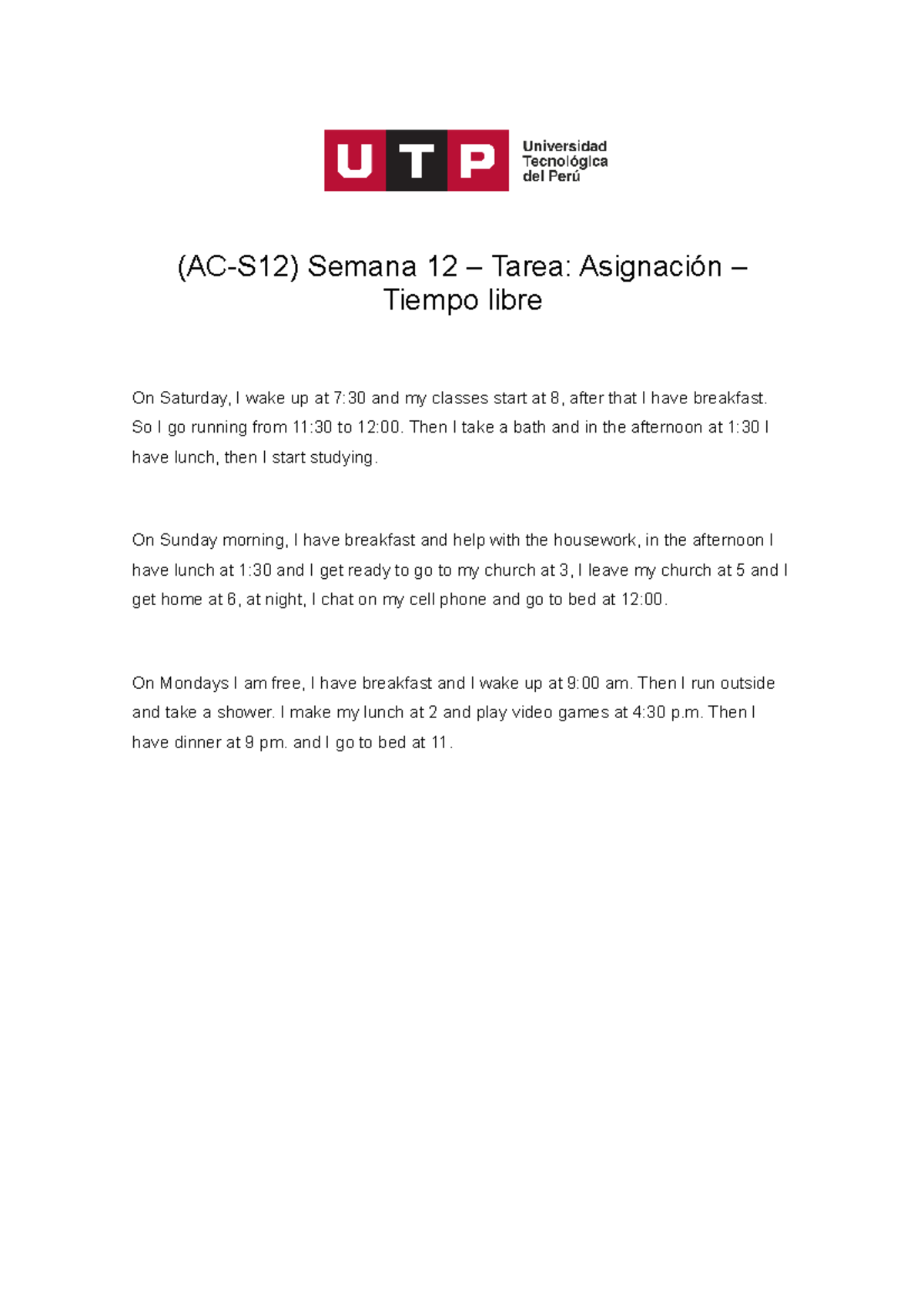 Ingles semana 12 - (AC-S12) Semana 12 – Tarea: Asignación – Tiempo libre On Saturday, I wake up ...