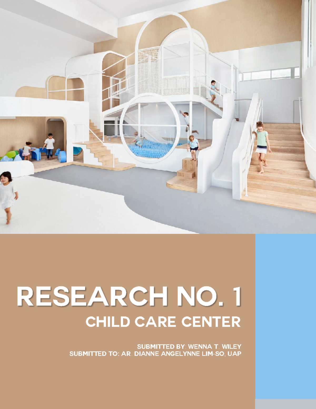 Child Care Center - C HIL D C AR E C E N T E R SU B M ITTE D B Y : W E ...