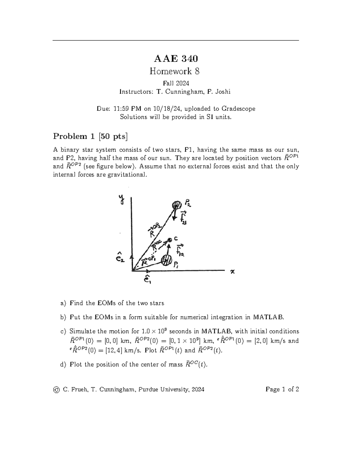 AAE340 F24 HW8 Systems of Particles - AAE 340 Homework 8 Fall 2024 Instructors: T. Cunningham, P ...