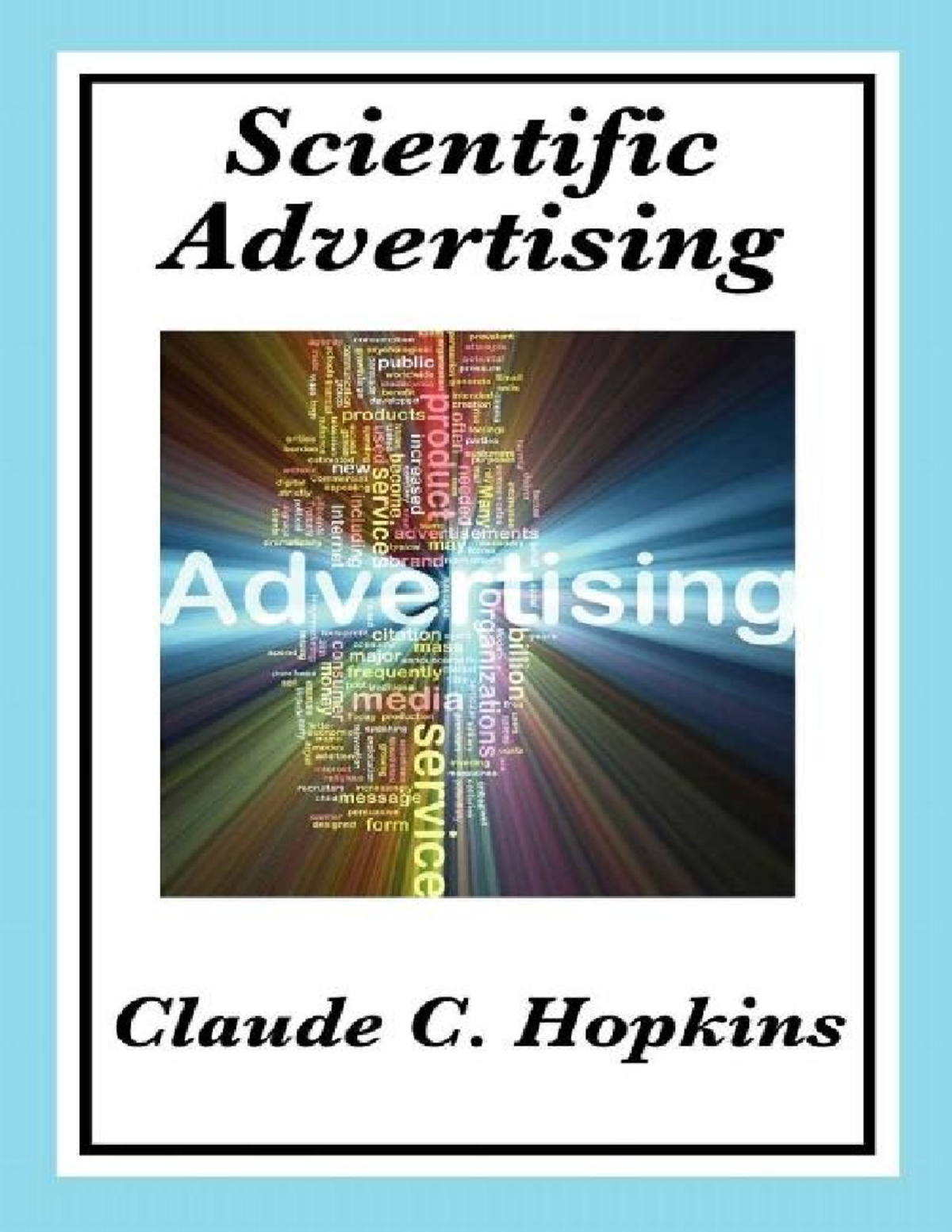 Scientific-advertising - Scientific Advertising by Claude C. Hopkins ...