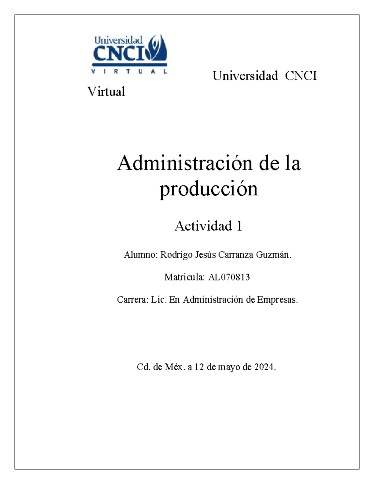 Actividad 2 administracion - Universidad CNCI Virtual Administración de la producción Actividad ...