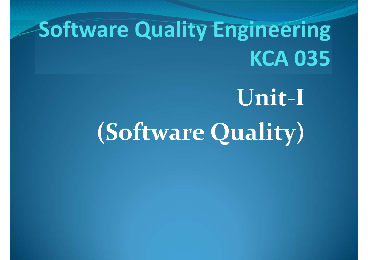 KCA035 SQE unit1 - Unit-I (Software Quality) Syllabus / SQE (KCA-035) Unit-I Software Quality ...