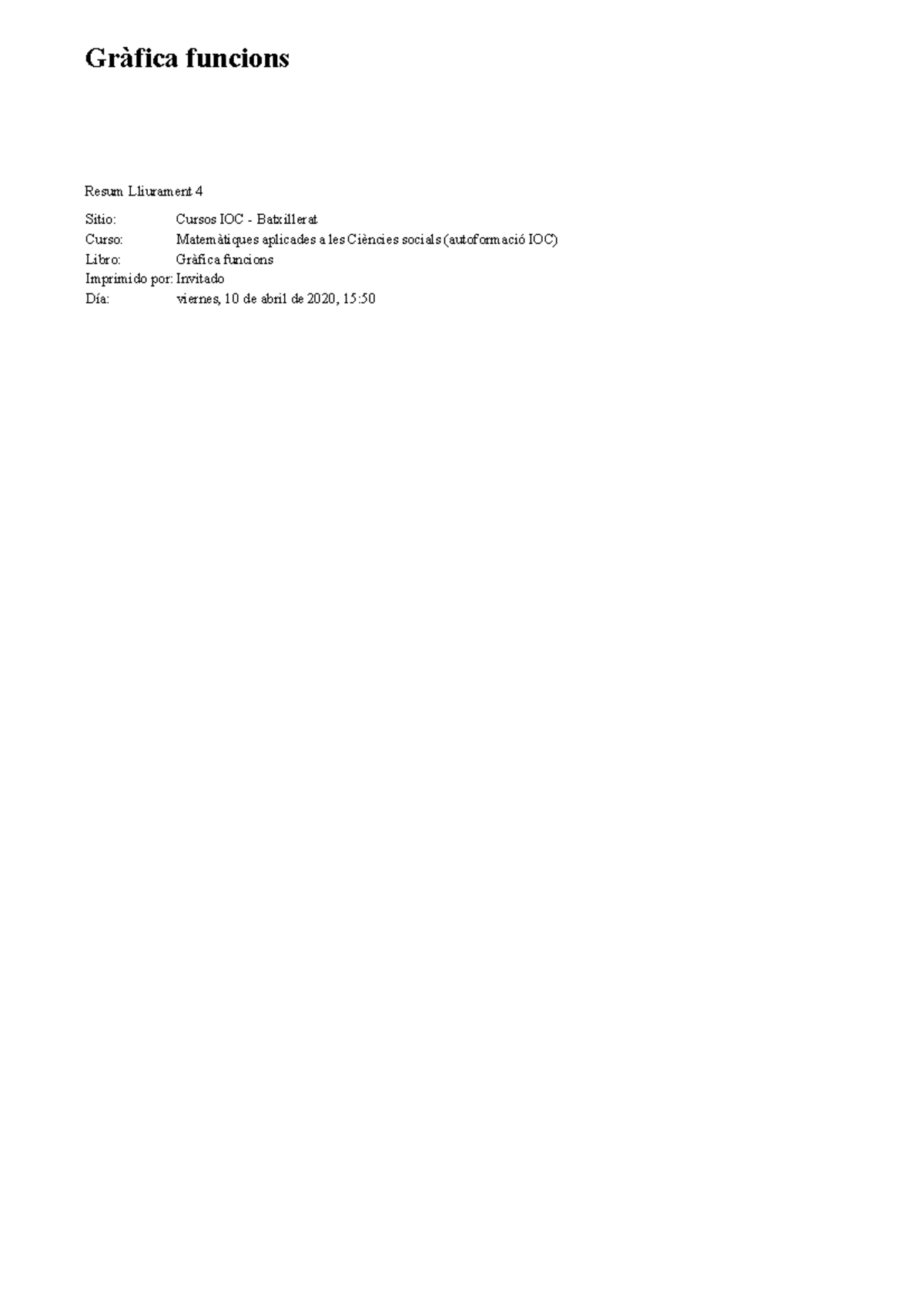 Gràfica funcions - funciona - Gràfica funcions Resum Lliurament 4 Sitio: Cursos IOC ...