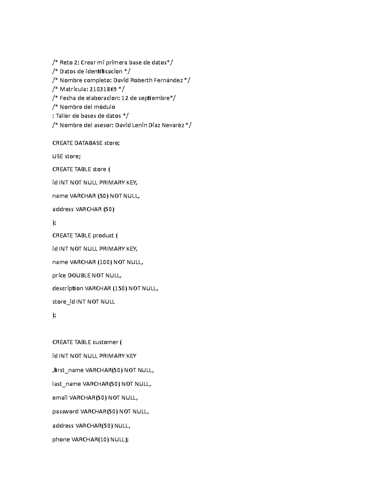 Reto 2 - para base de datos - /* Reto 2: Crear mi primera base de datos*/ /* Datos de ...