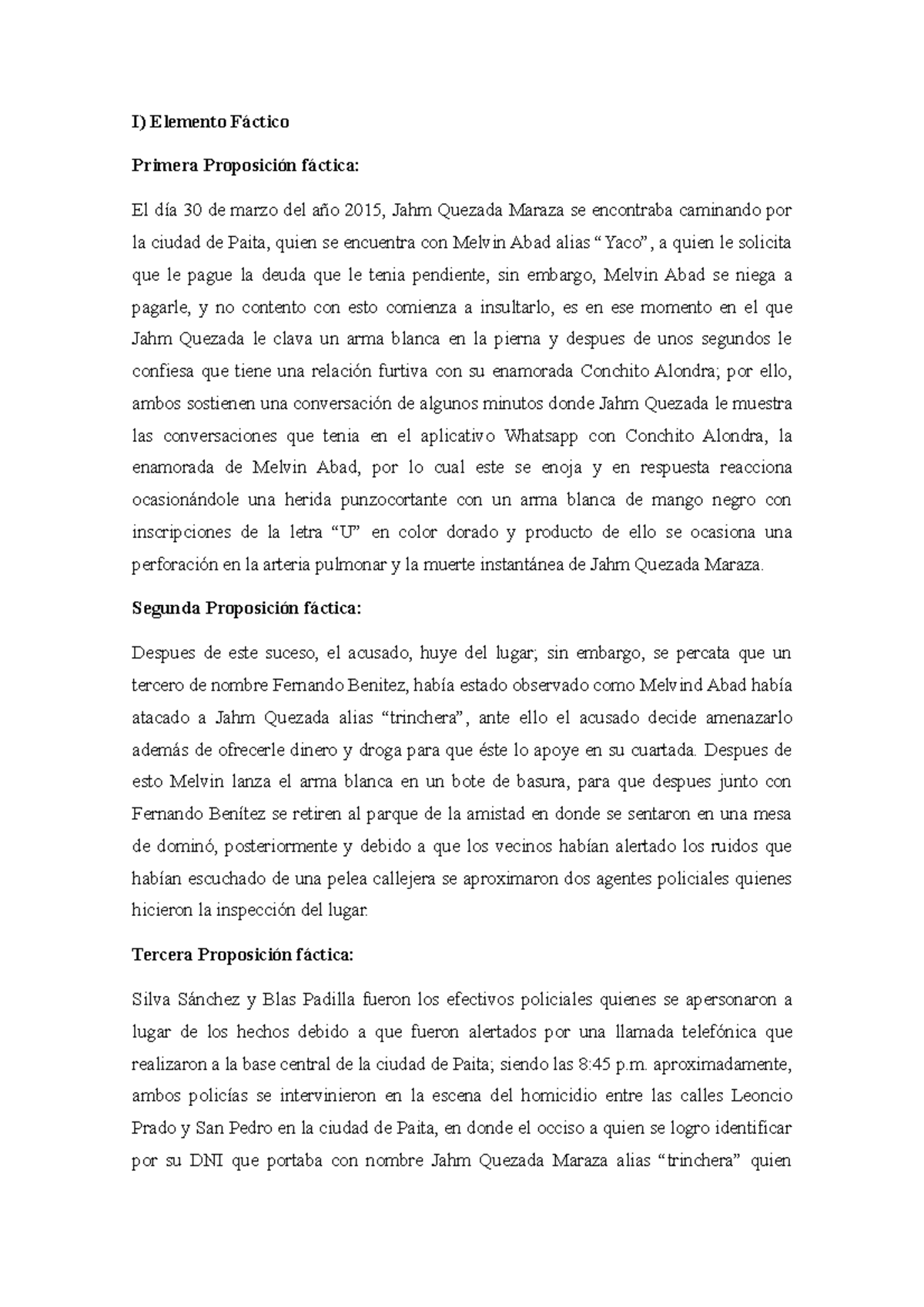 Elementos facticos - I) Elemento Fáctico Primera Proposición fáctica ...