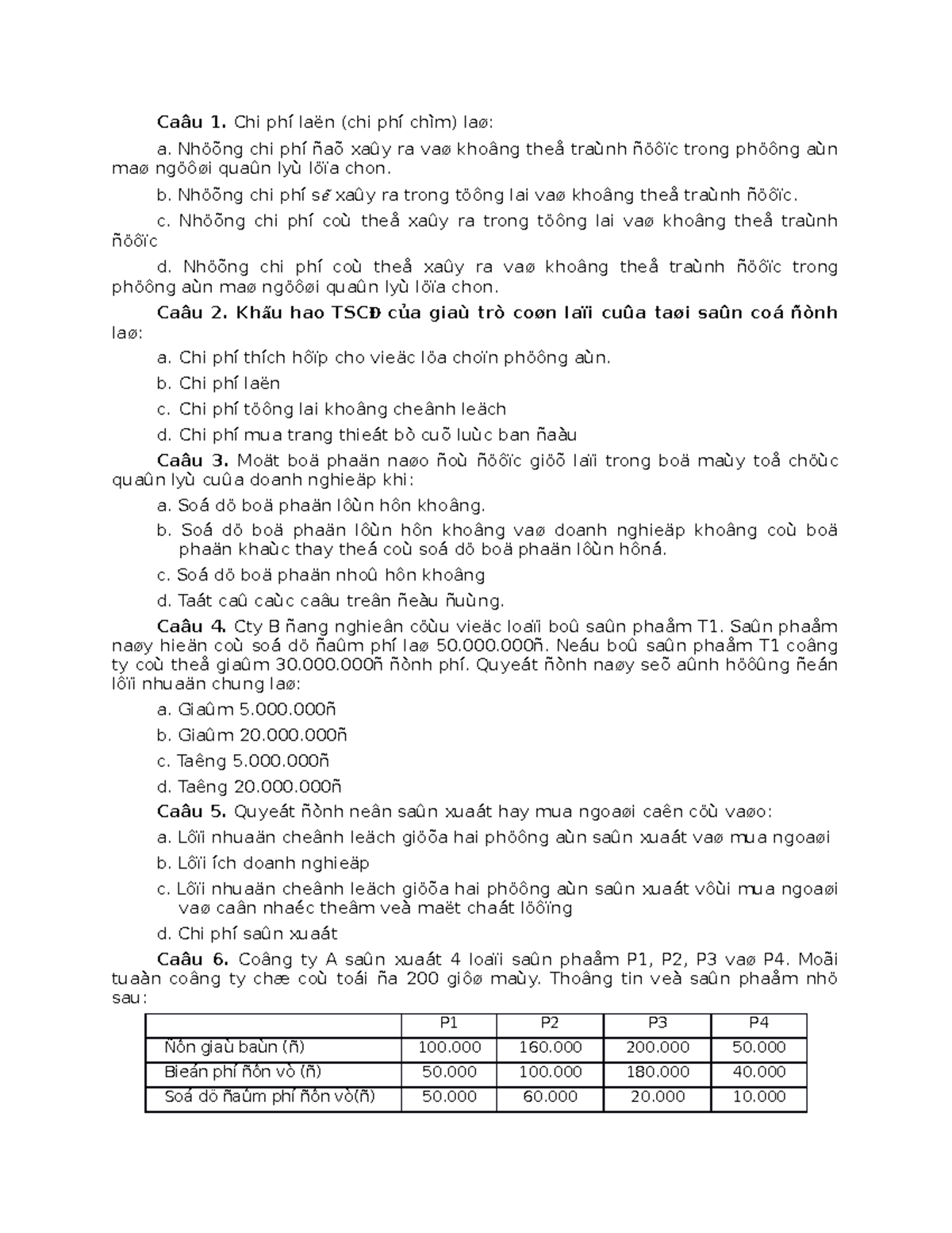 Câu hỏi trắc nghiệm chương 8-KTQT1 - Caâu 1. Chi phí laën (chi phí chìm) laø: a. Nhöõng chi phí ...