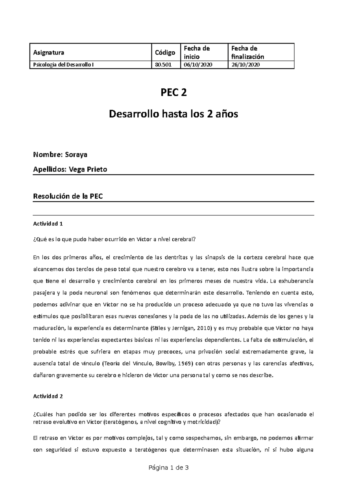 PEC 2. Psicología desarrollo I - Asignatura Código Fecha de inicio Fecha de inalización ...