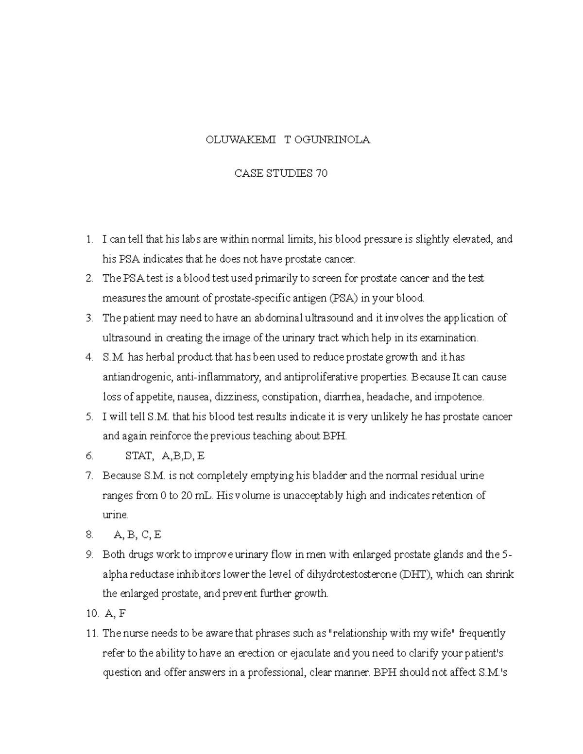 CASE Study 70 - med surg - OLUWAKEMI T OGUNRINOLA CASE STUDIES 70 I can tell that his labs are ...