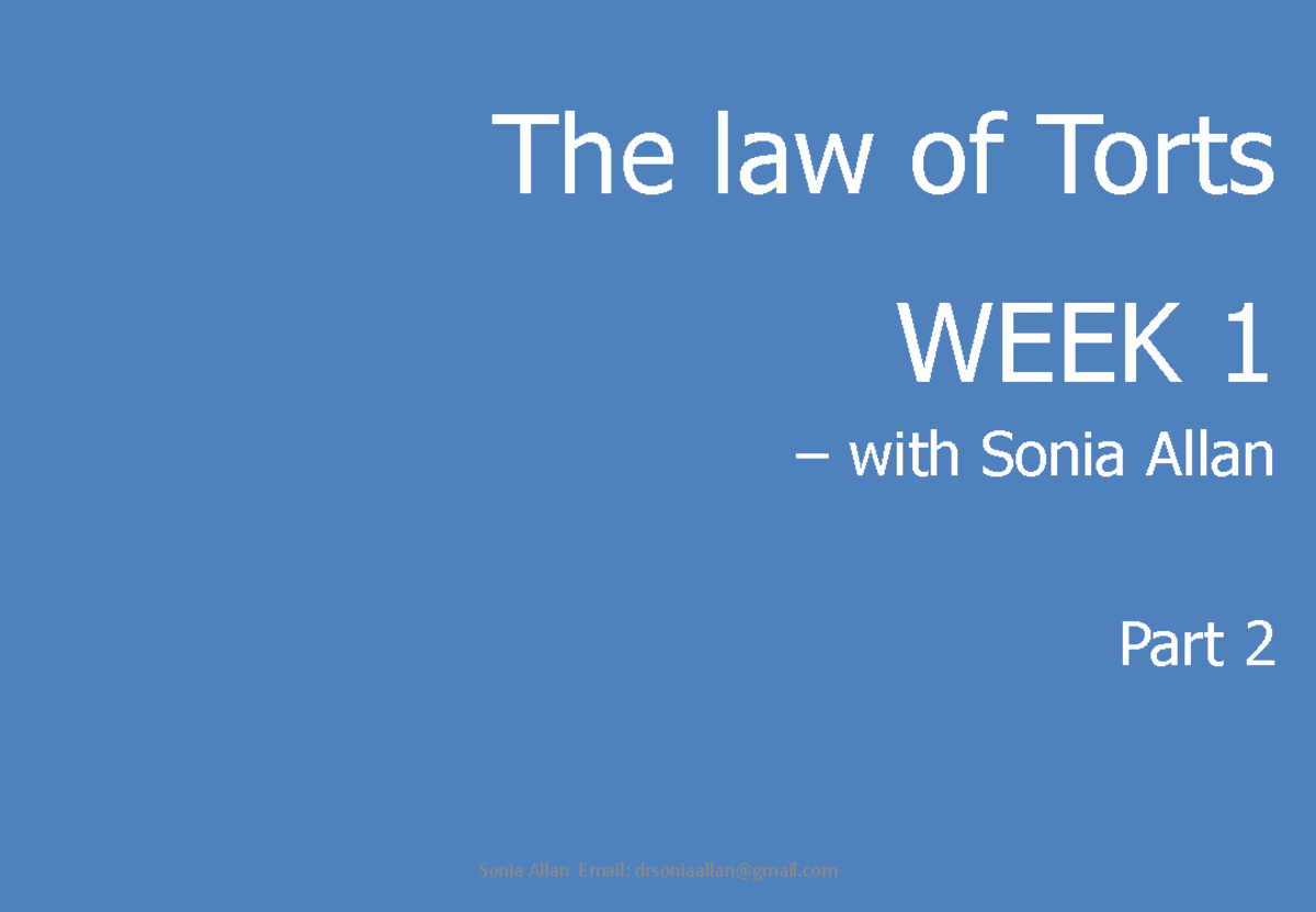 2. Lecture Slides Introduction to the Law of Torts - Part 2 - The law of Torts WEEK 1 – with ...