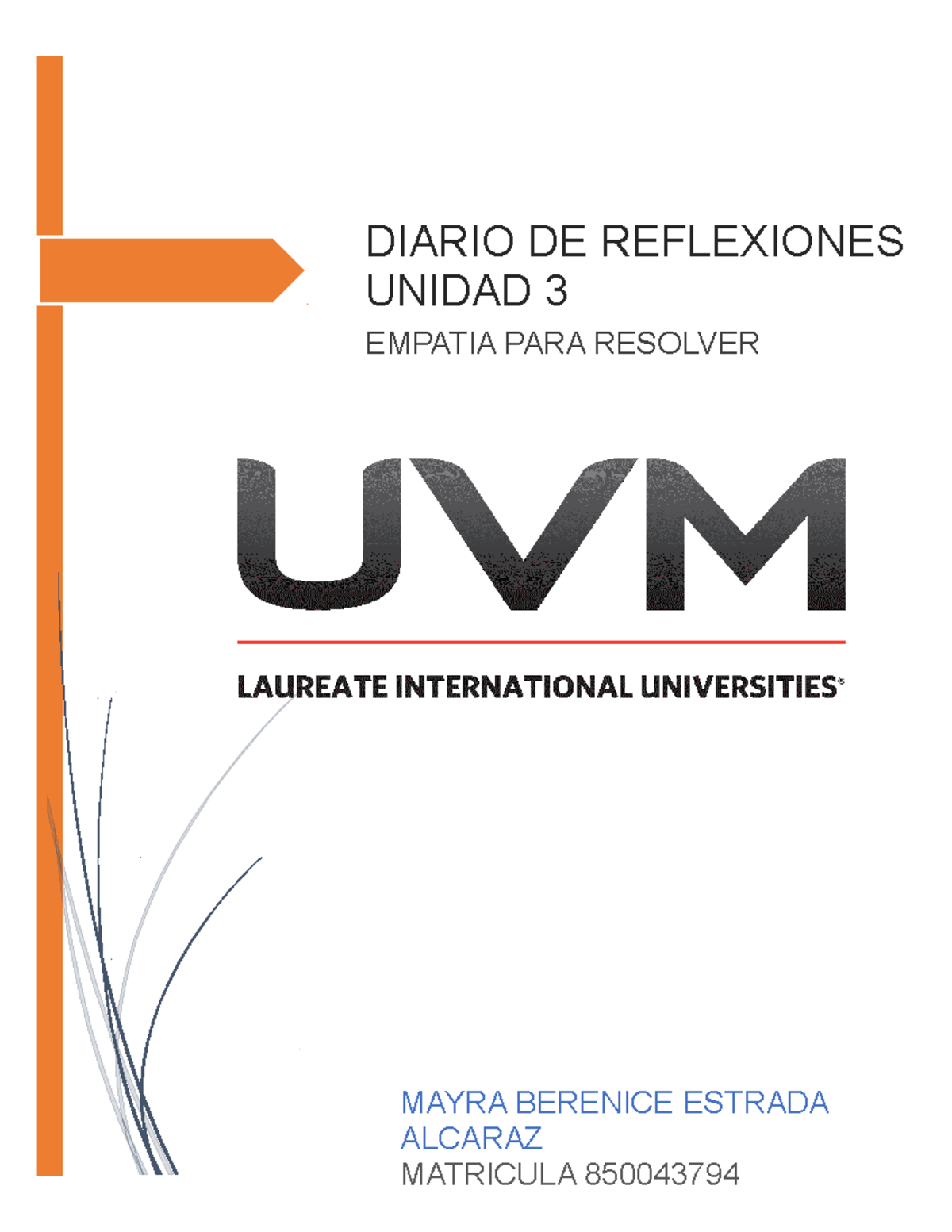 Diario DE Reflexiones Unidad 3 - Empatia para resolver - UVM - Studocu
