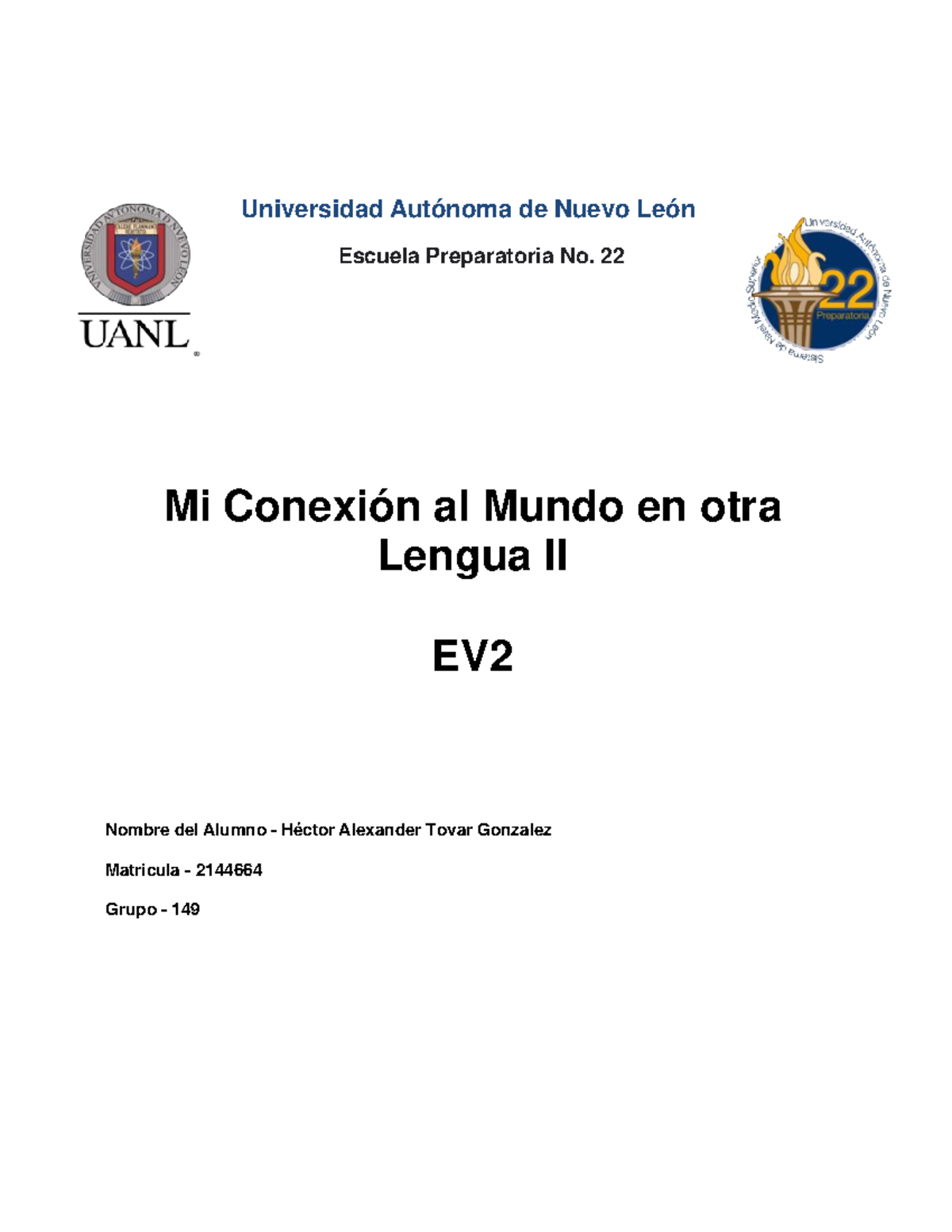 HATG EV2 MCMLII - Universidad Autónoma de Nuevo León Escuela Preparatoria No. 22 Mi Conexión al ...