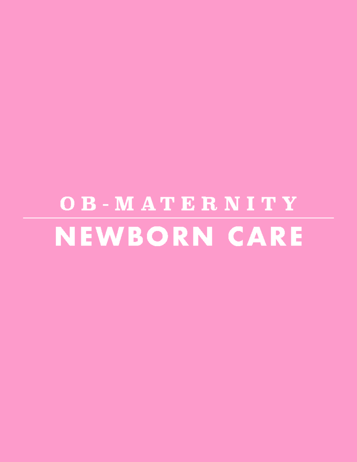 OB - Maternity Newborn CARE - O B - M A T E R N I T Y NEWBORN C ARE N E ...
