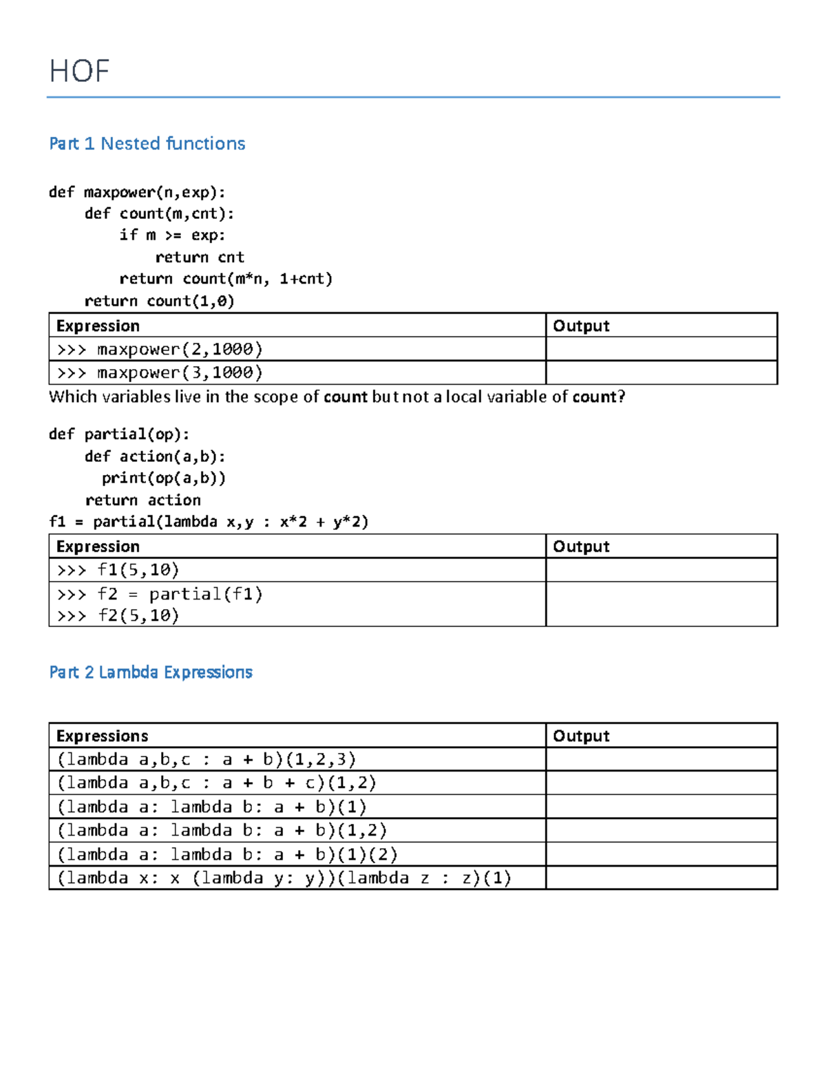 Week 07 Tutorial Worksheet - HOF Part 1 Nested functions def maxpower(n,exp): def count(m,cnt ...