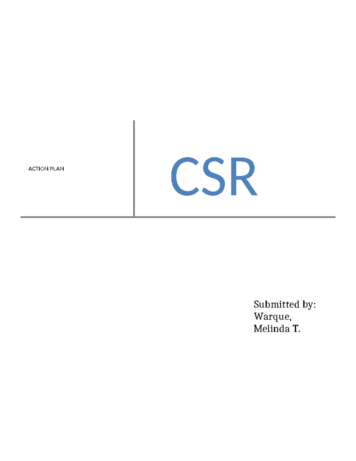 Warque Action Plan - ACTION PLAN CSR Submitted by: Warque, Melinda T ...