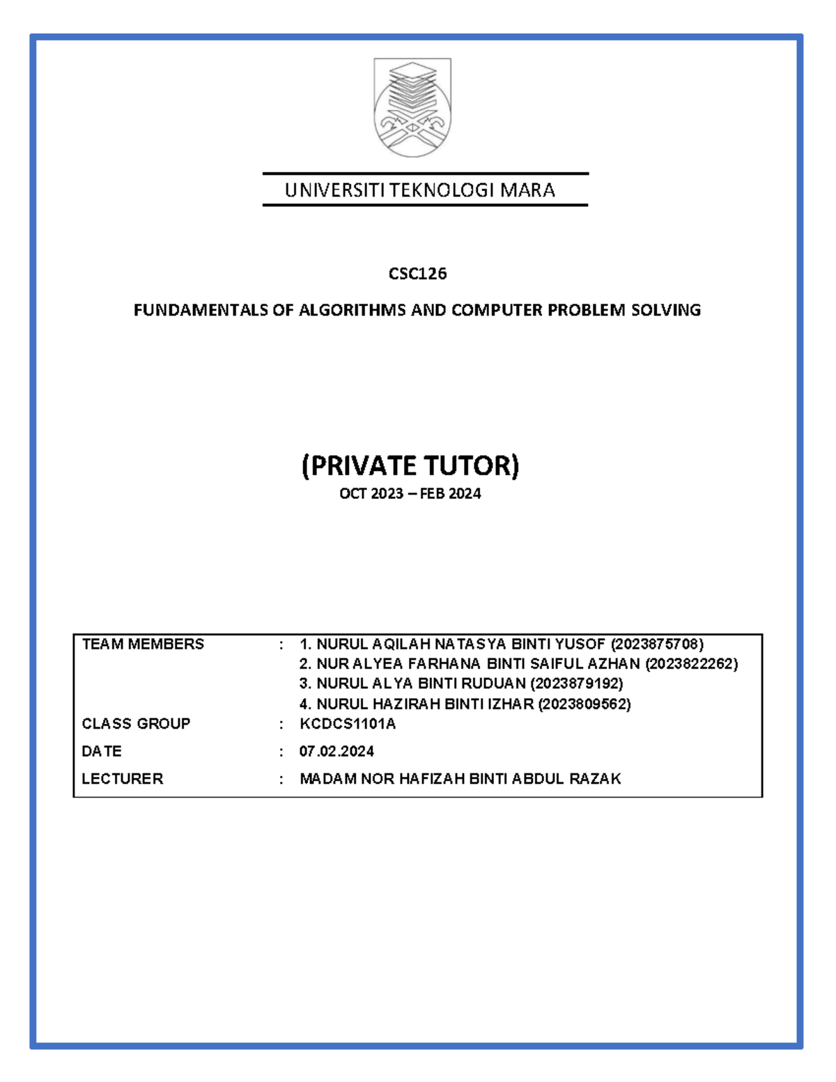 CSC126 Report - (PRIVATE TUTOR) OCT 2023 – FEB 2024 TEAM MEMBERS : 1. NURUL AQILAH NATASYA BINTI ...