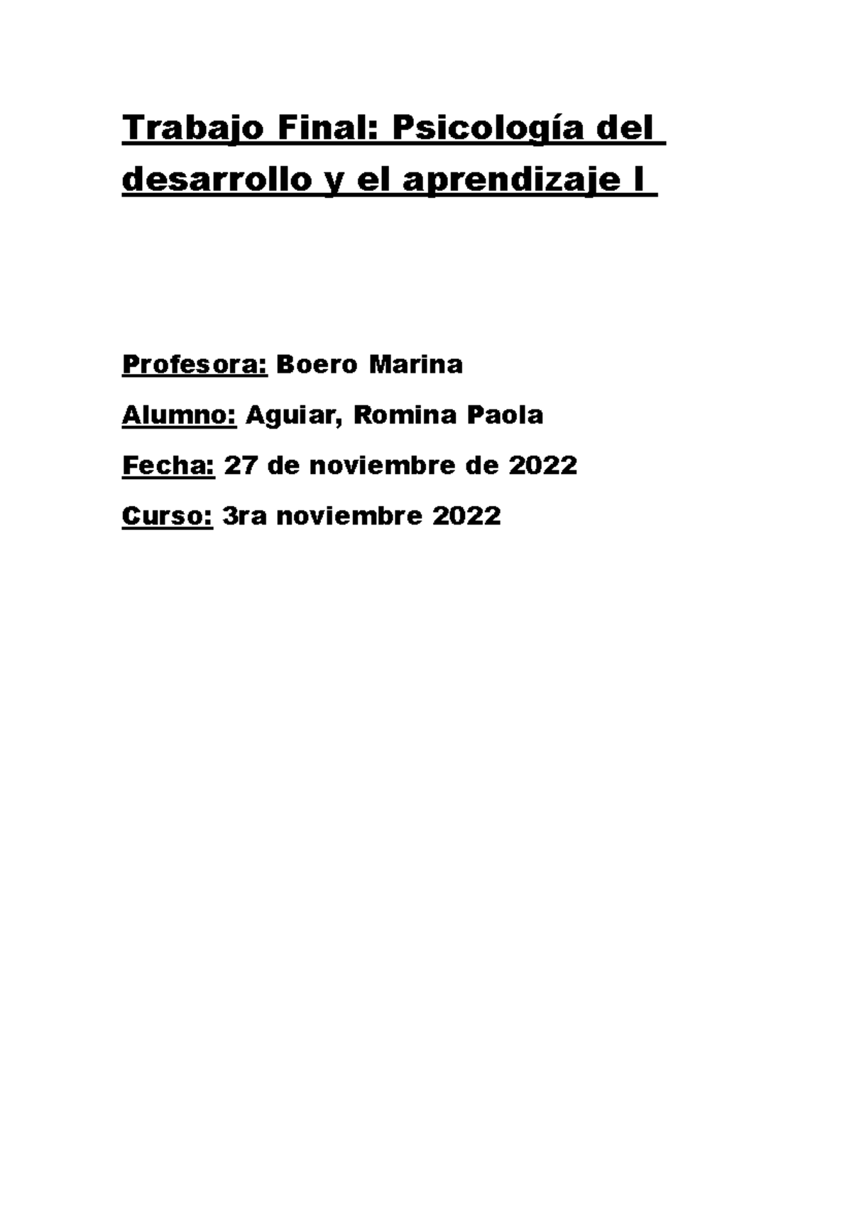 Aguiar- Psicologia del desarrollo y aprendizaje 1 - Trabajo Final: Psicología del desarrollo y ...