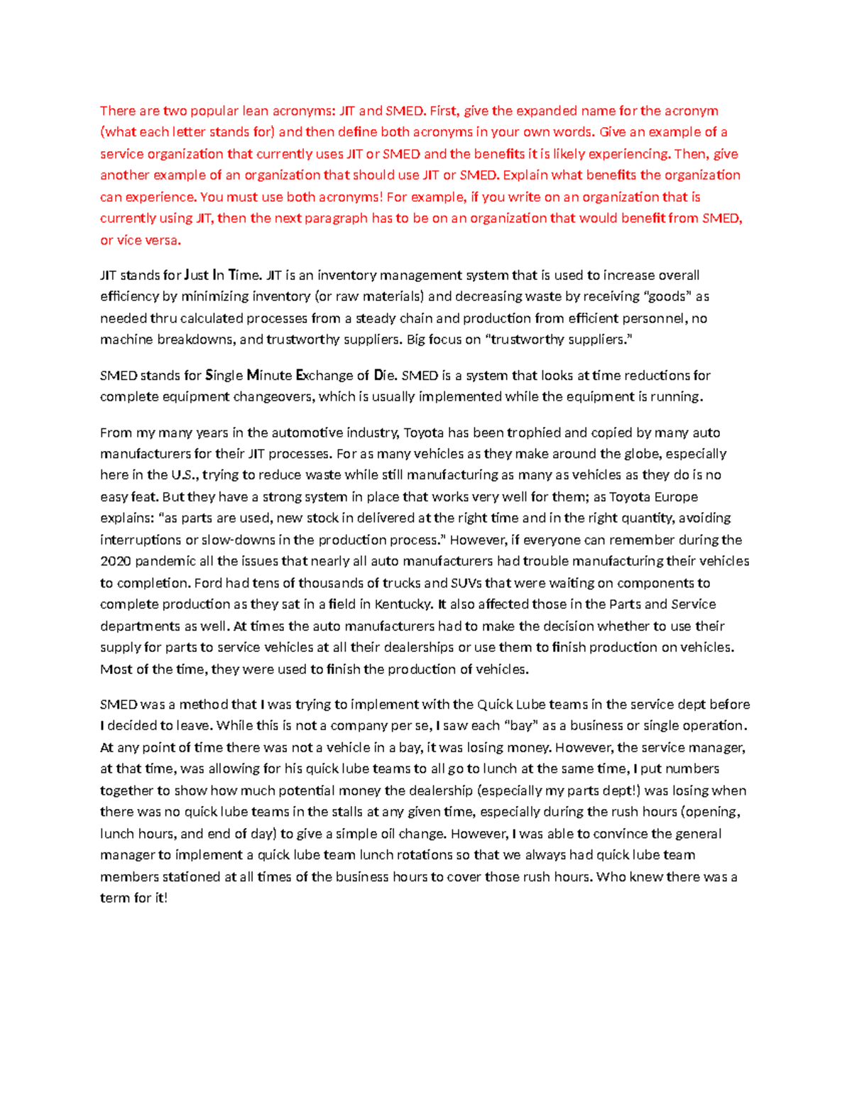Discussion 6 - Graded "A" - There are two popular lean acronyms: JIT and SMED. First, give the ...