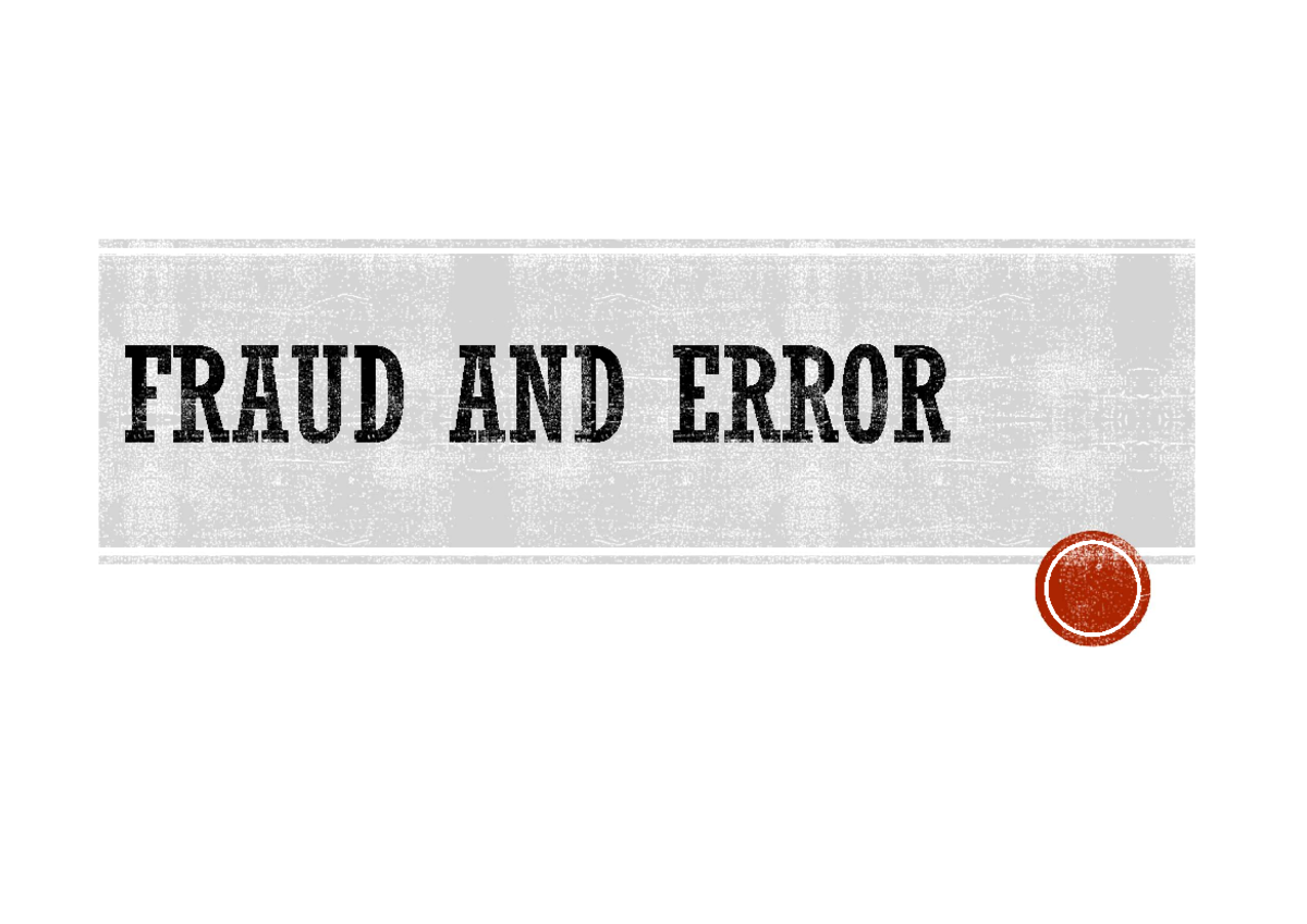 07 Fraud and Error - Audit 1 - What distinguishes fraud from error ...