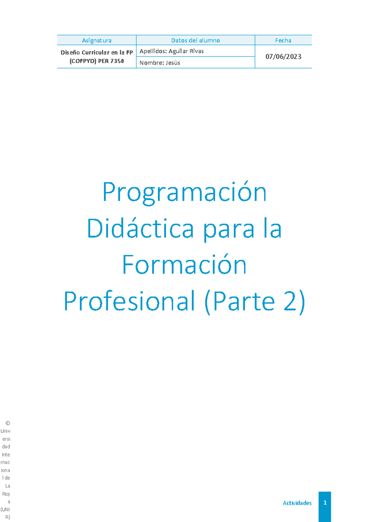 programación parte 2 - 1 Diseño Curricular en la FP (COFPYD) PER 7350 Apellidos: Aguilar Rivas ...