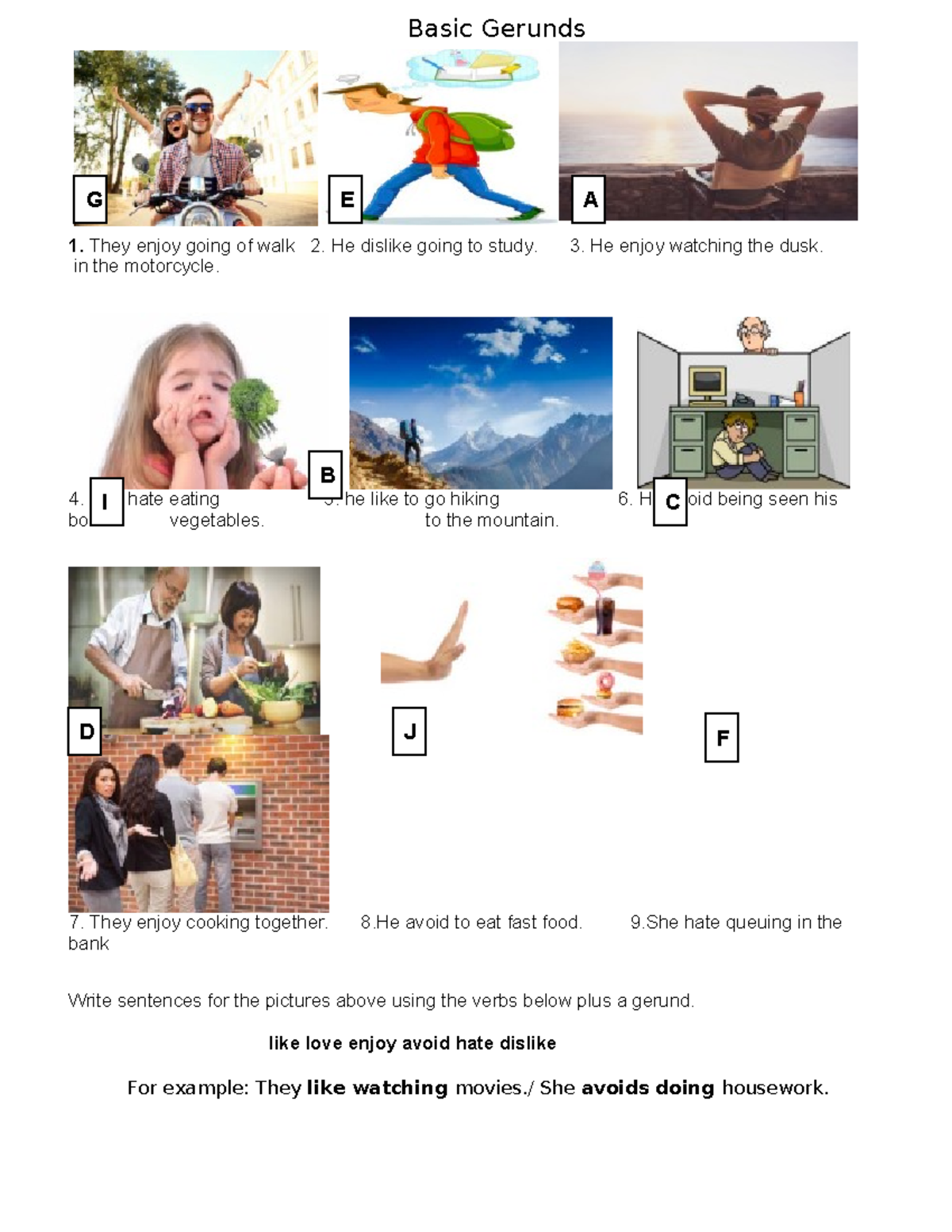 Basic-gerunds Activity - Basic Gerunds 1. They enjoy going of walk 2 ...