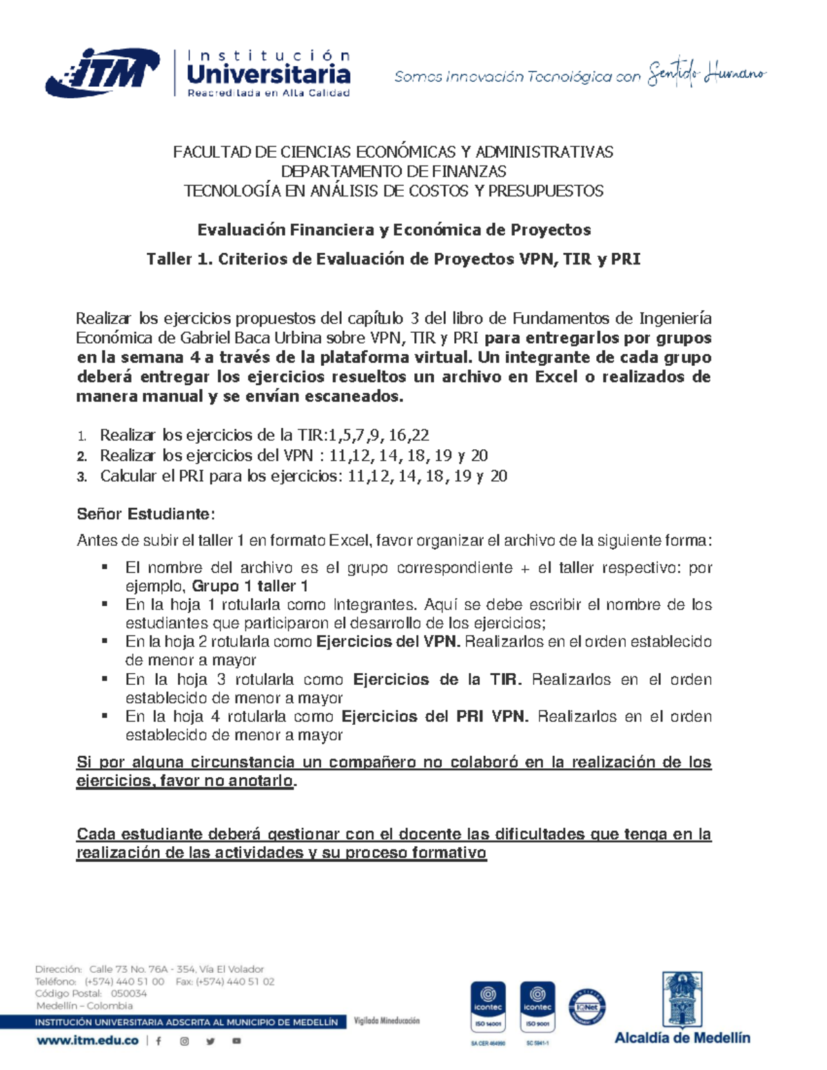 Taller 1 VPN TIR y PRI 2022-2 - FACULTAD DE CIENCIAS ECON”MICAS Y ADMINISTRATIVAS DEPARTAMENTO ...