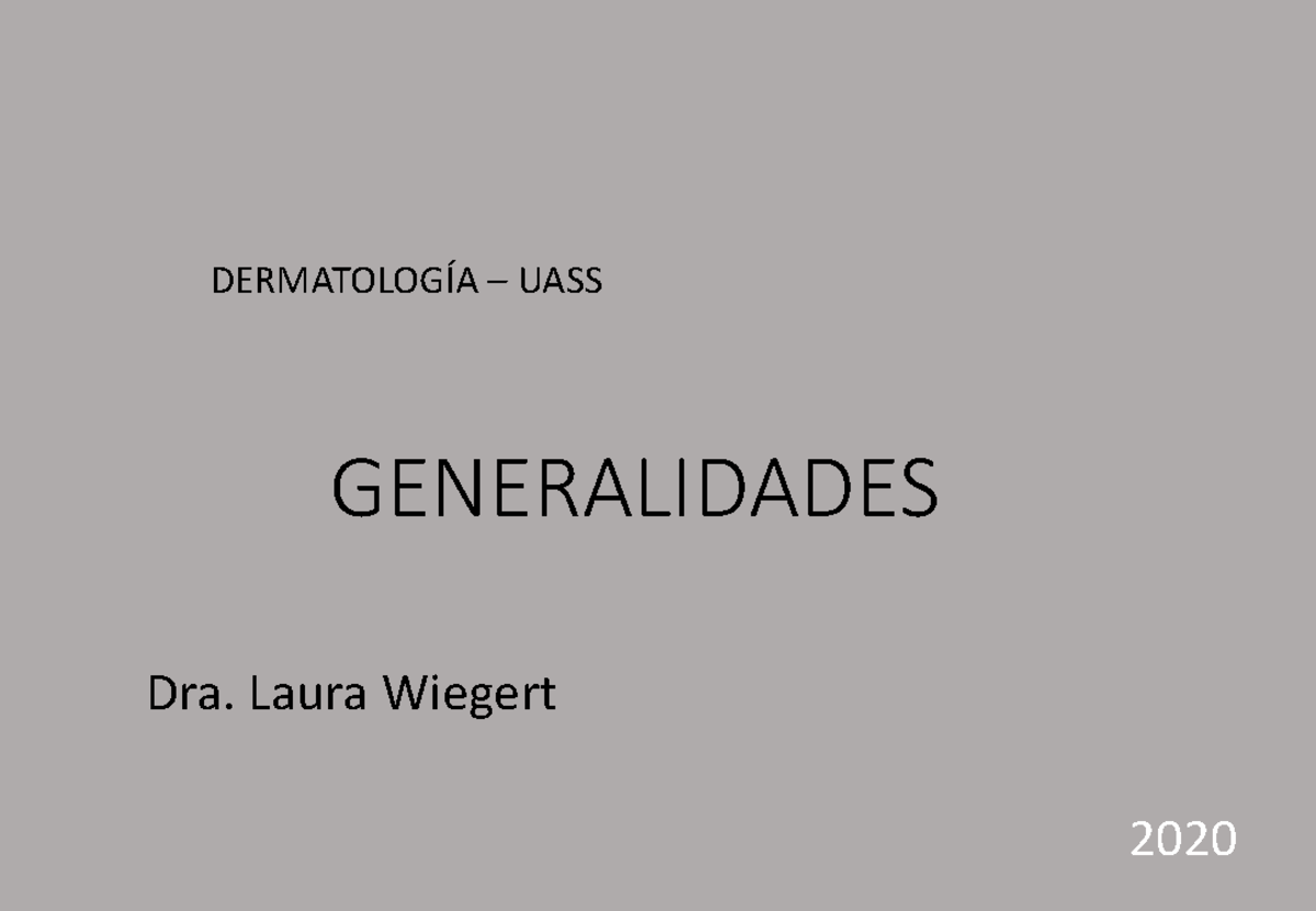 Clase 1 Generalidades Histología - DERMATOLOGÕA – UASS GENERALIDADES ...