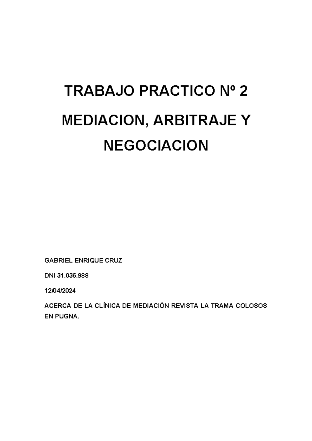 Trabajo Practico 2 Mediacion - TRABAJO PRACTICO Nº 2 MEDIACION, ARBITRAJE Y NEGOCIACION GABRIEL ...