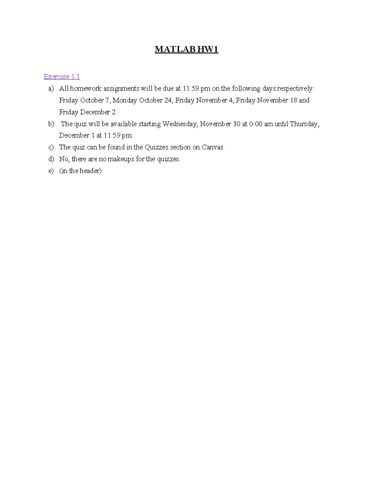 Matlab for MATH18 - MATLAB HW Exercise 1. a) All homework assignments will be due at 11:59 pm on ...