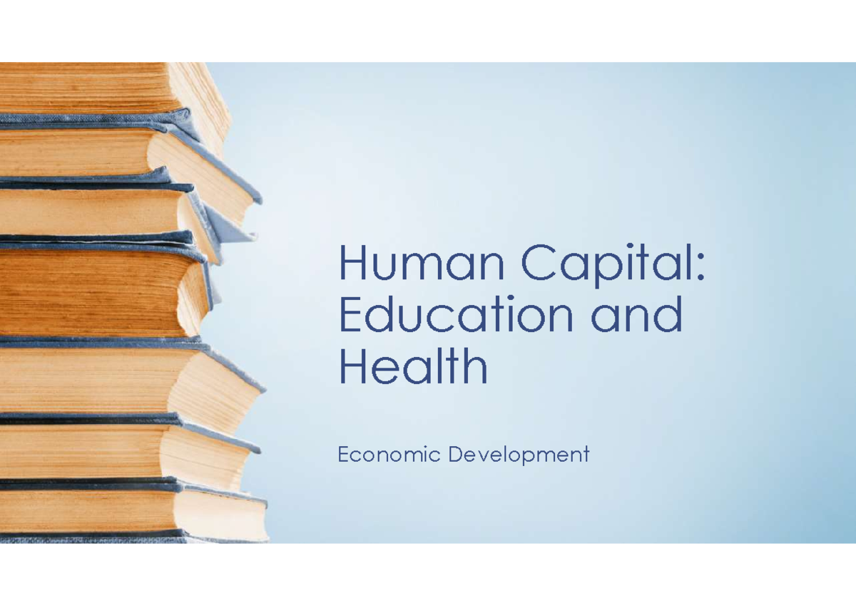 Human Capital - ppt - Human Capital: Education and Health Economic ...