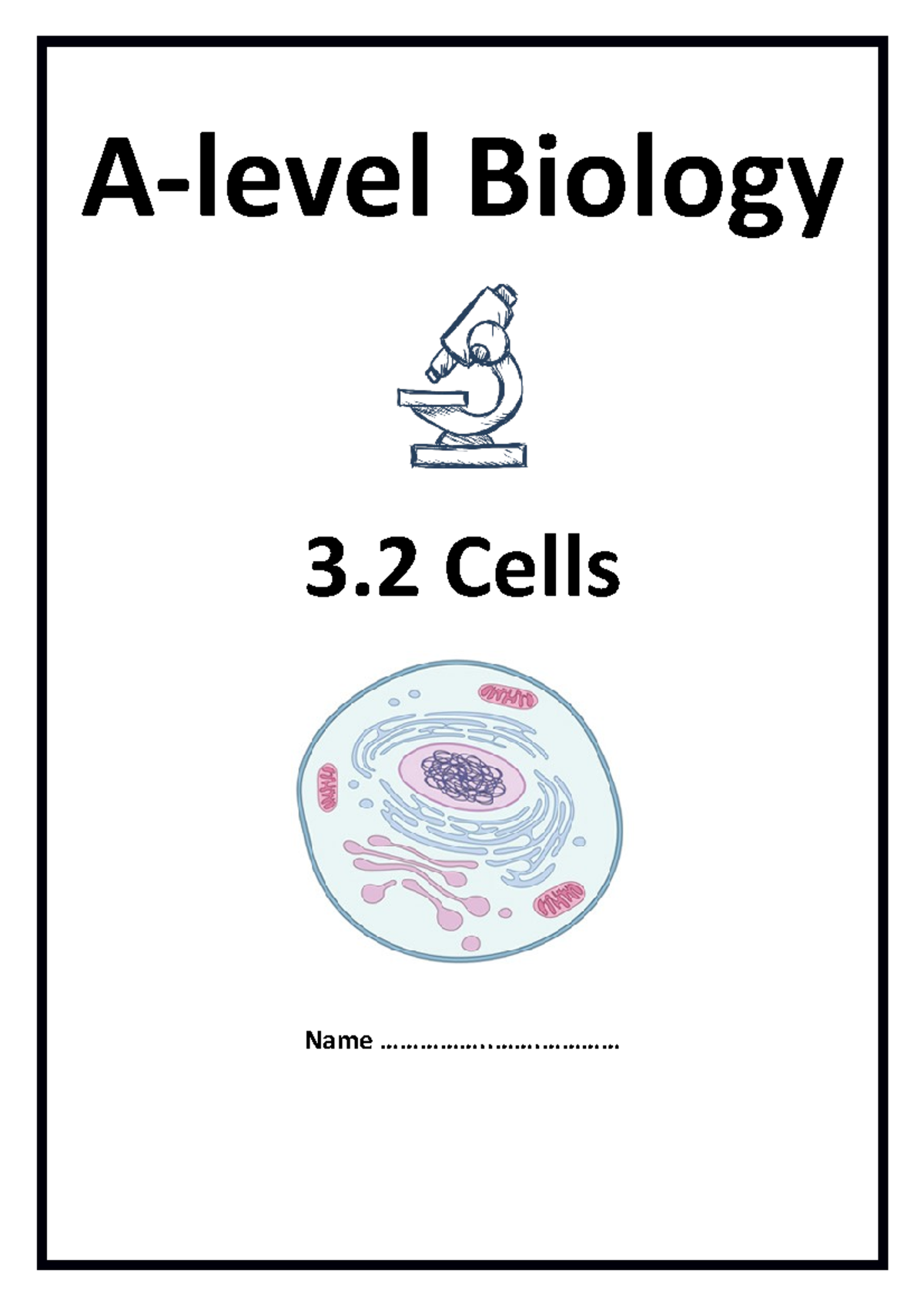 cell booklet a level bio - A-level Biology 3 Cells Name