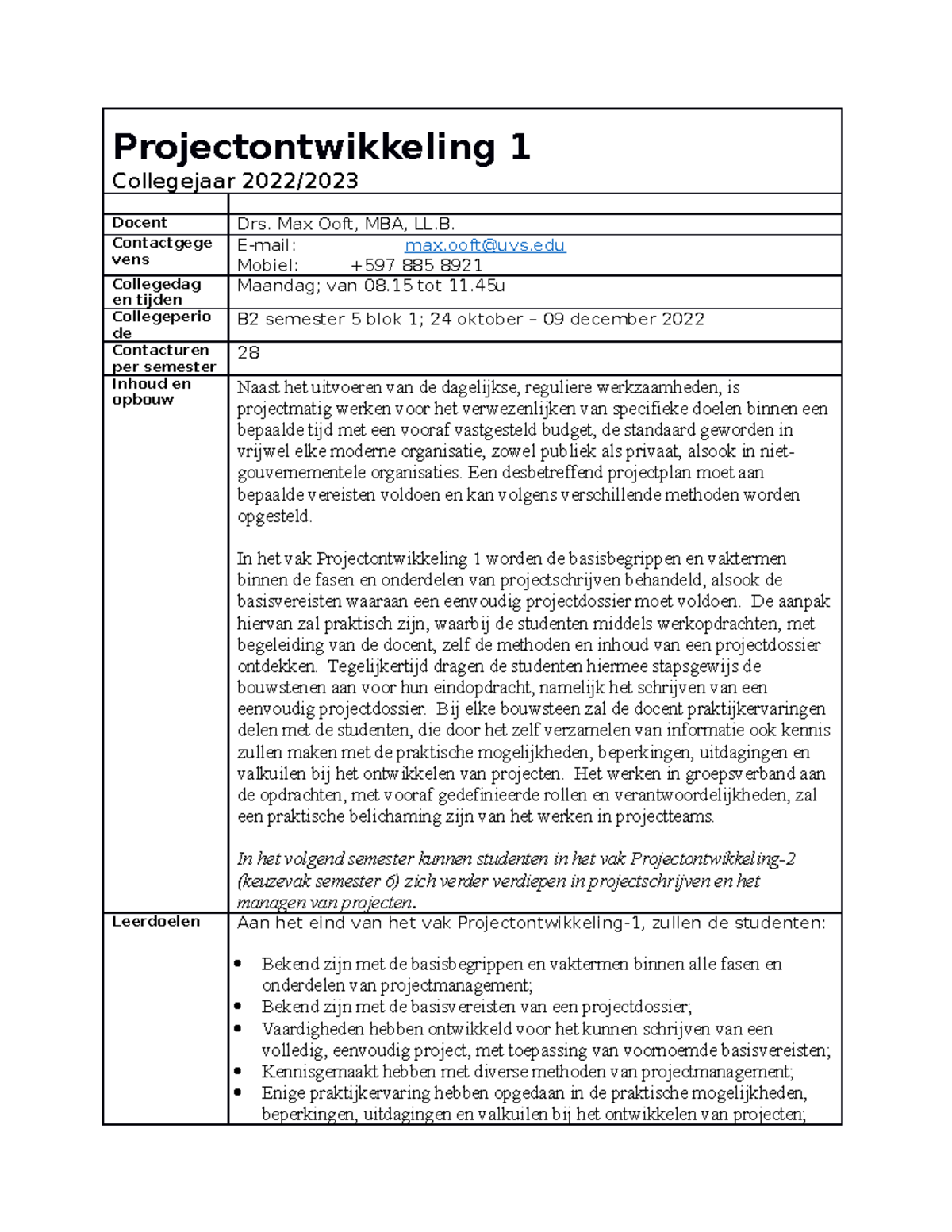 Projectontwikkeling 1 2022-2023 - Projectontwikkeling 1 Collegejaar 2022/ Docent Drs. Max Ooft ...