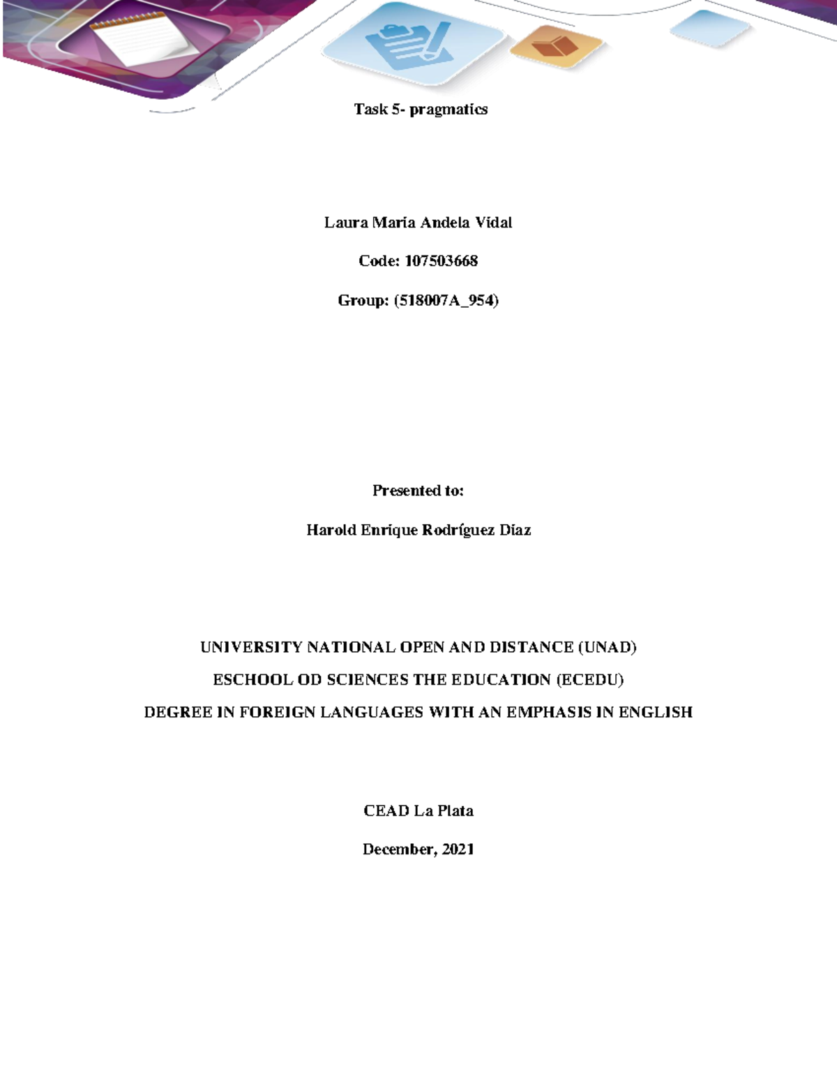 518017 - Task 5 – laura andela - Task 5- pragmatics Laura Maria Andela Vidal Code: 107503668 ...