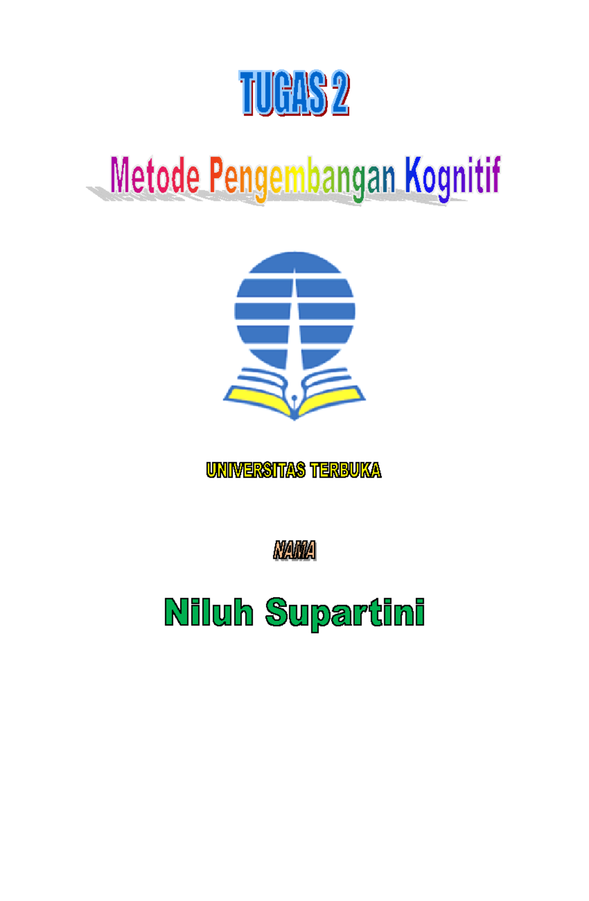 Tugas 2 Metode Pengembangan Kognitif Niluh Supartini - Salah satu kegiatan yang dibutuhkan untuk ...