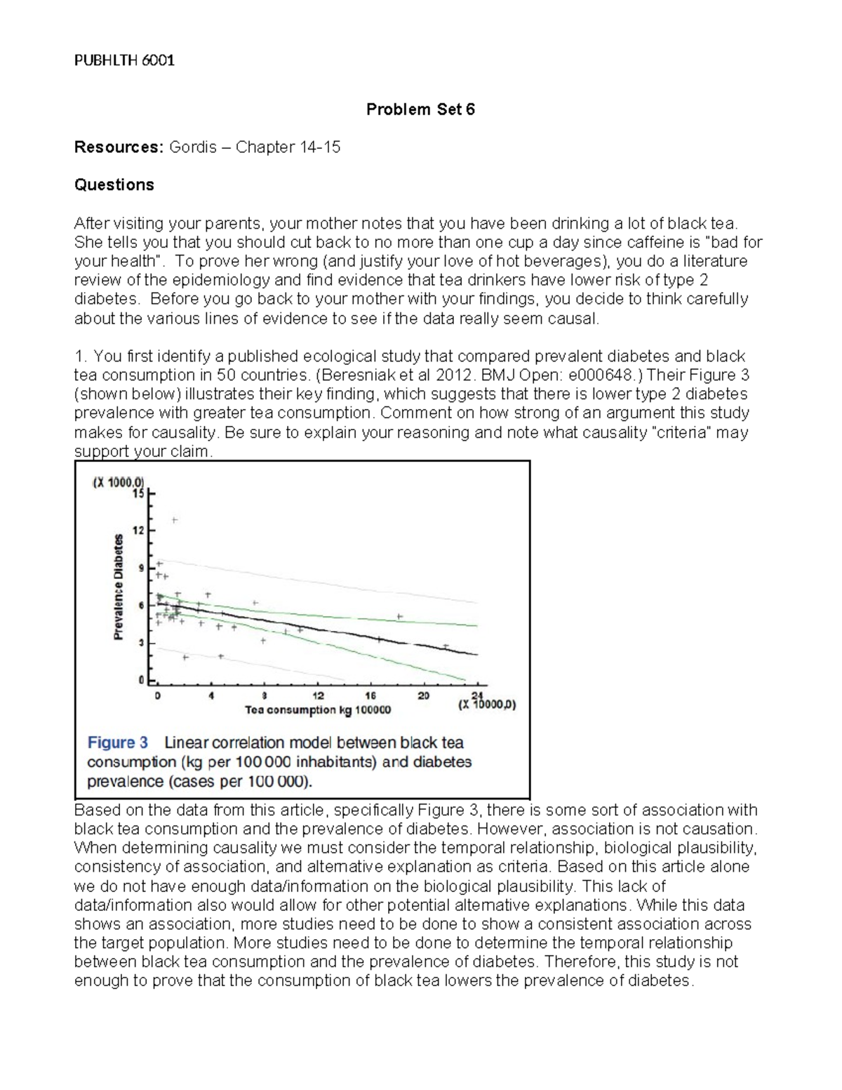 Pubhlth 6001 problem Set 6 - PUBHLTH 6001 Problem Set 6 Resources: Gordis – Chapter 14 ...
