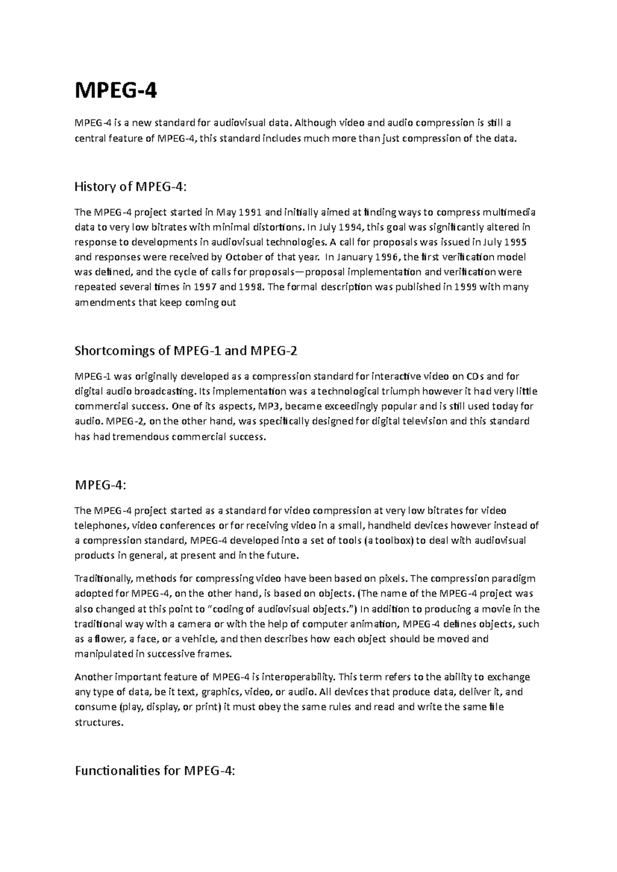 MPEG-4 - Although video and audio compression is still a central feature of MPEG-4, this ...