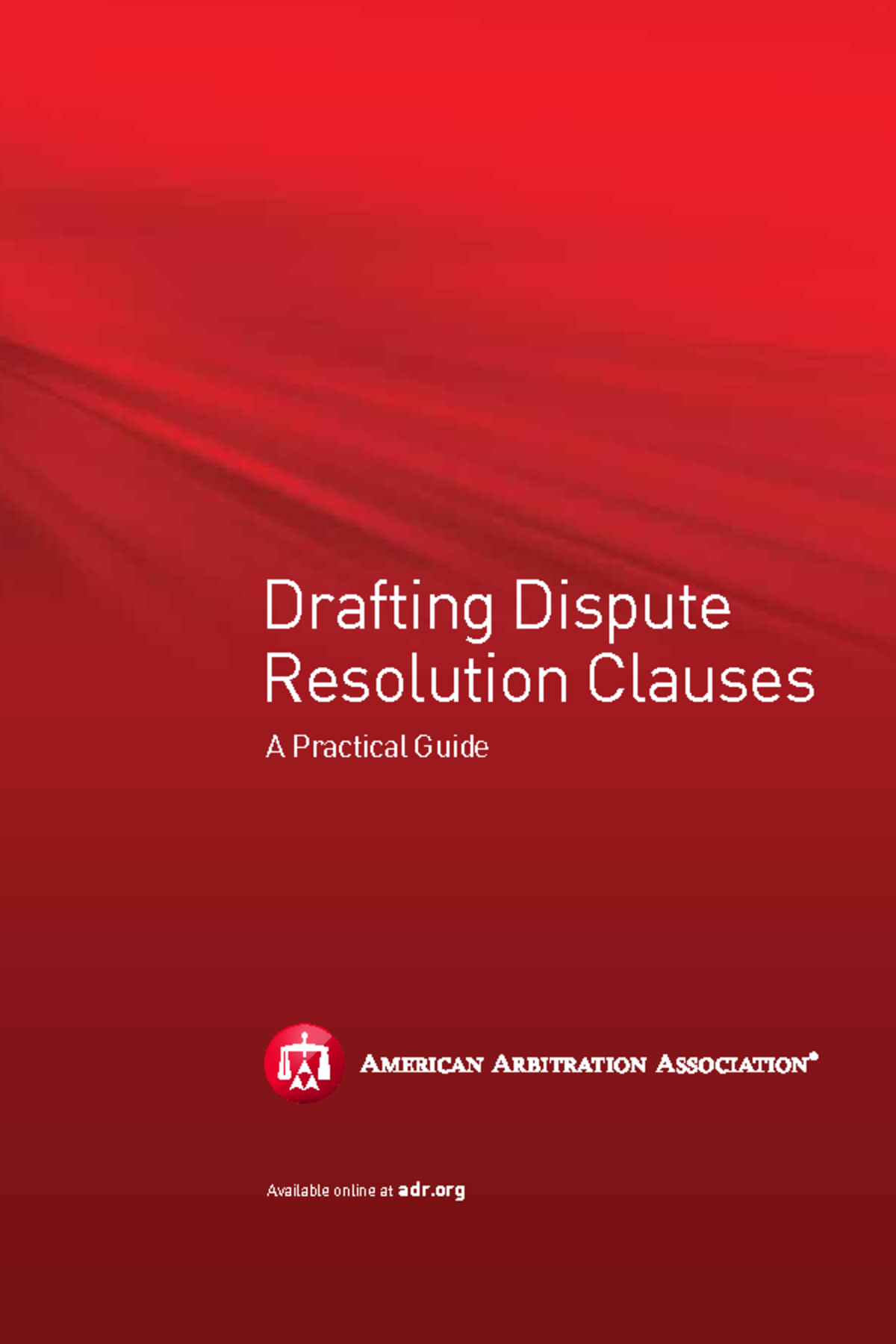 Drafting Dispute Resolution Clauses A Practical Guide - This Guide has been updated to ...