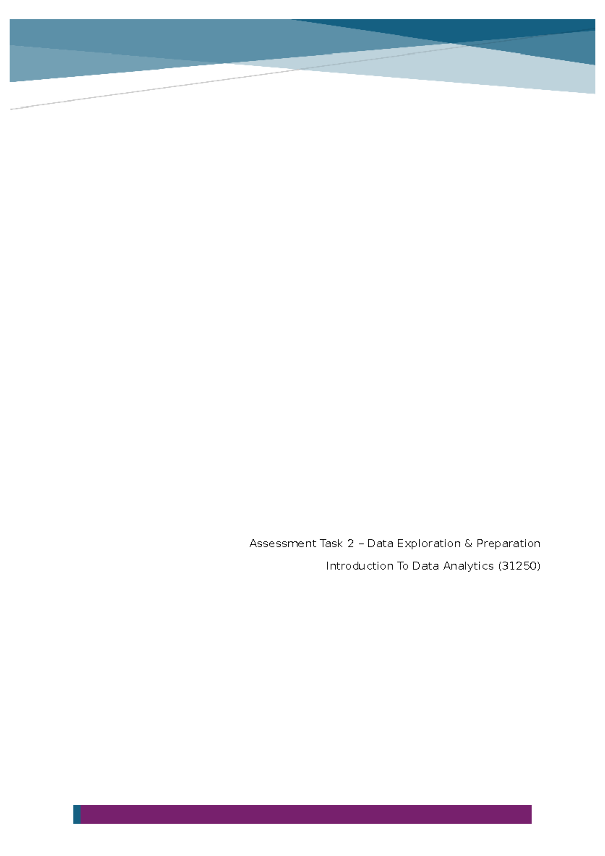 Assessment Task 2 – Data Exploration & Preparation (HD - 91%) - Assessment Task 2 – Data ...