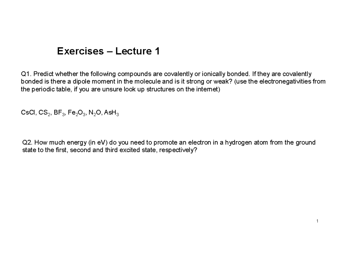 Lecture 1_________ - 1 Exercises – Lecture 1 Q1. Predict whether the following compounds are ...