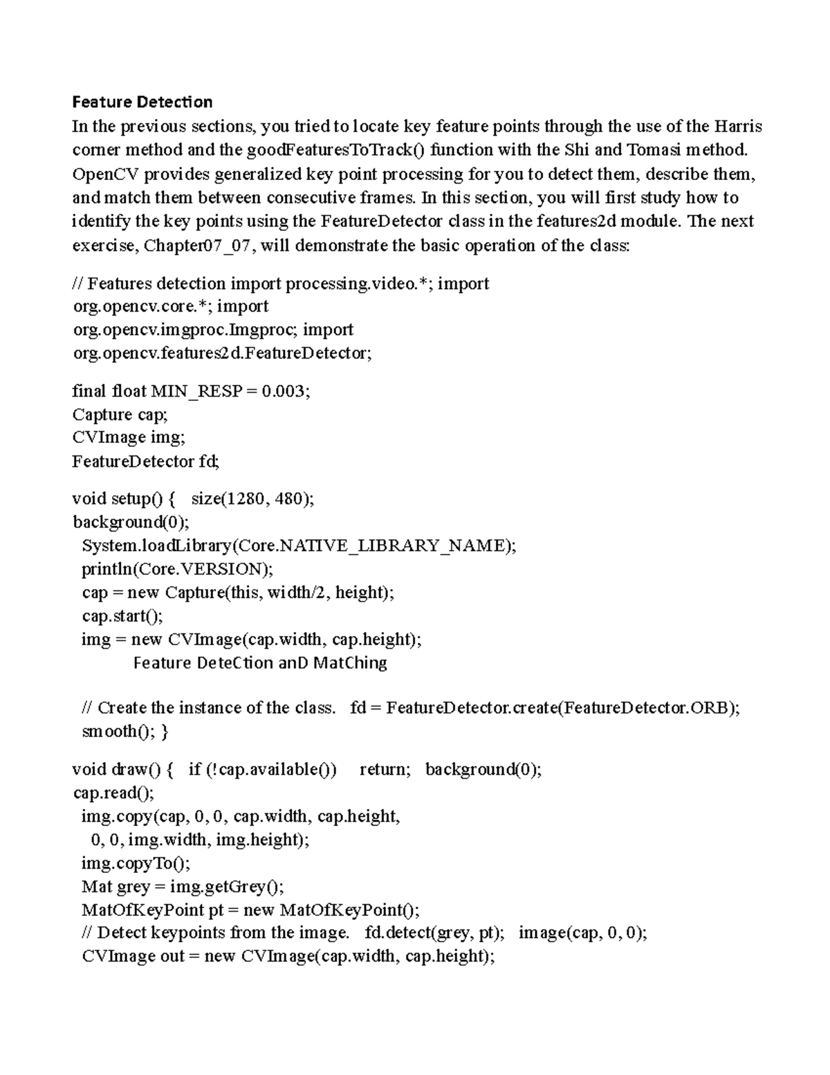 Feature Detection - OpenCV provides generalized key point processing ...