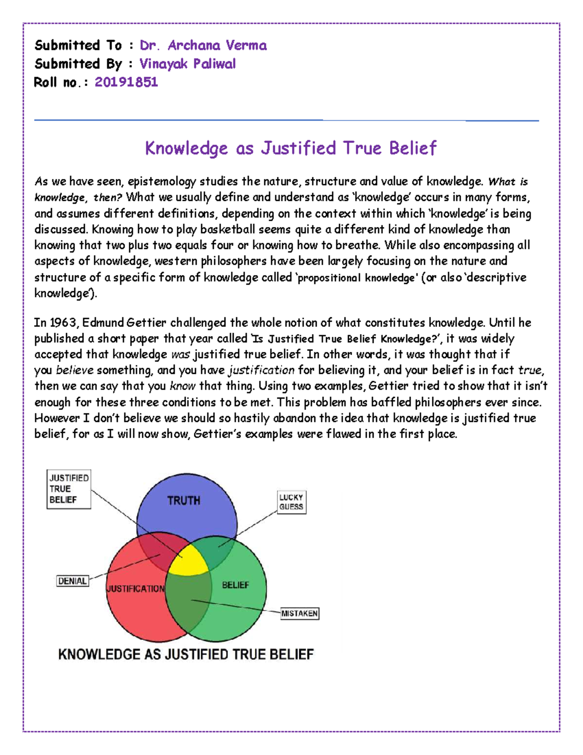 Justified true belief - As we have seen, epistemology studies the ...
