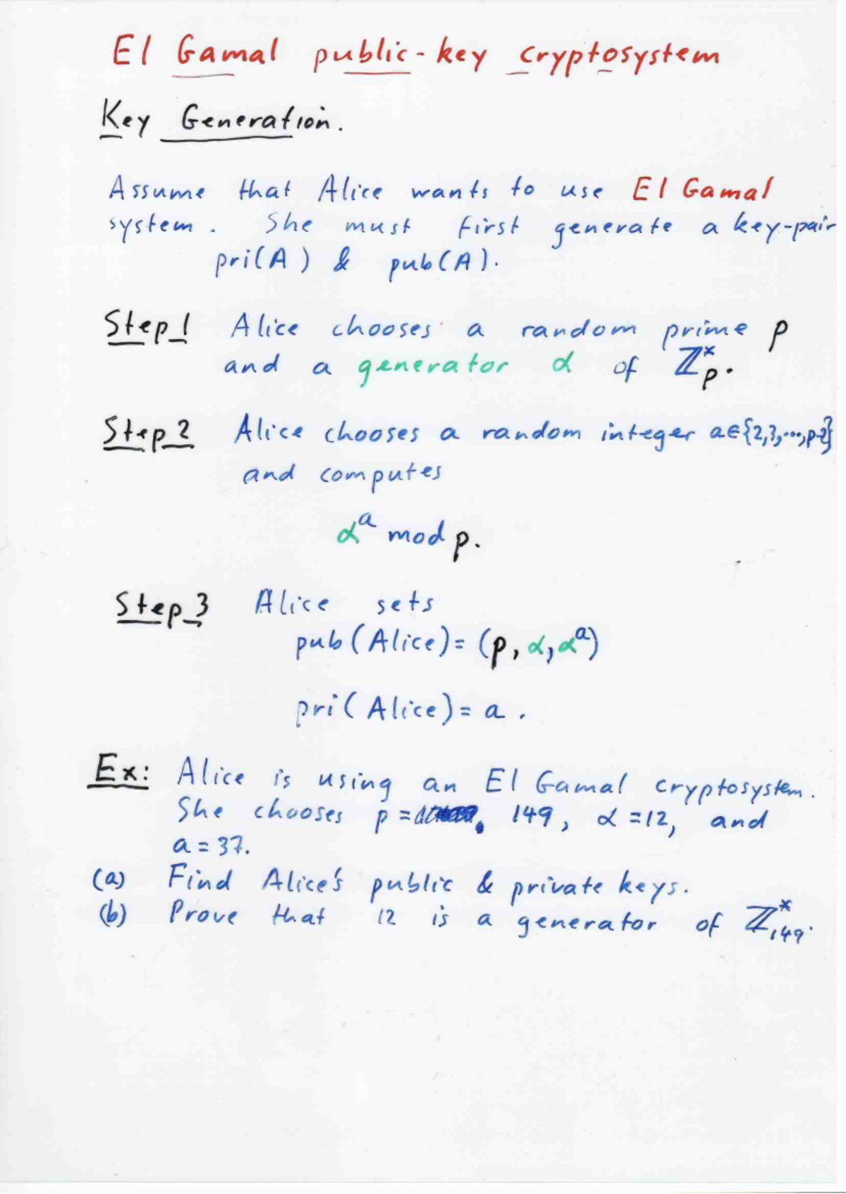 L25 - Notes - El Gamal key cryptosystem Key Generation. Assume that ...