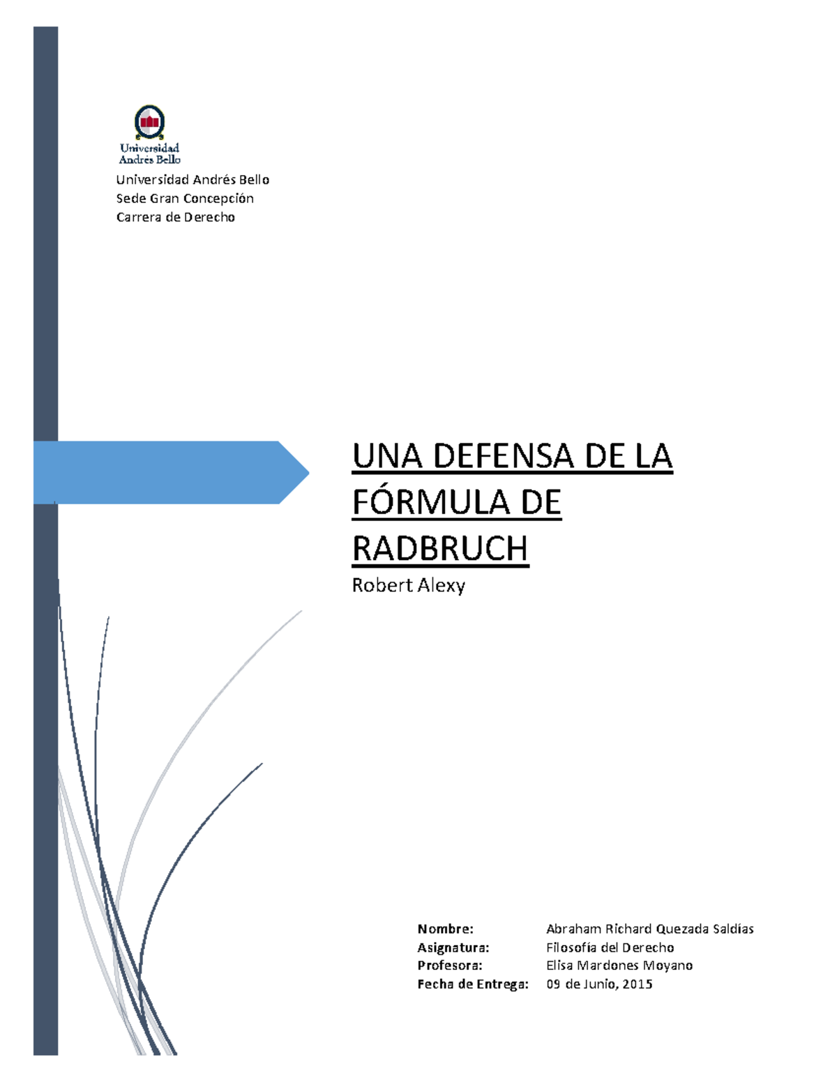 UNA DEFENSA DE LA FÓRMULA DE RADBRUCH Robert Alexy - Universidad Andrés ...