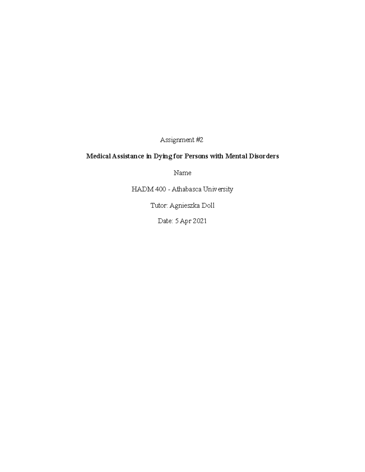 HADM 400 - Assignment 2 - Assignment # Medical Assistance in Dying for Persons with Mental ...
